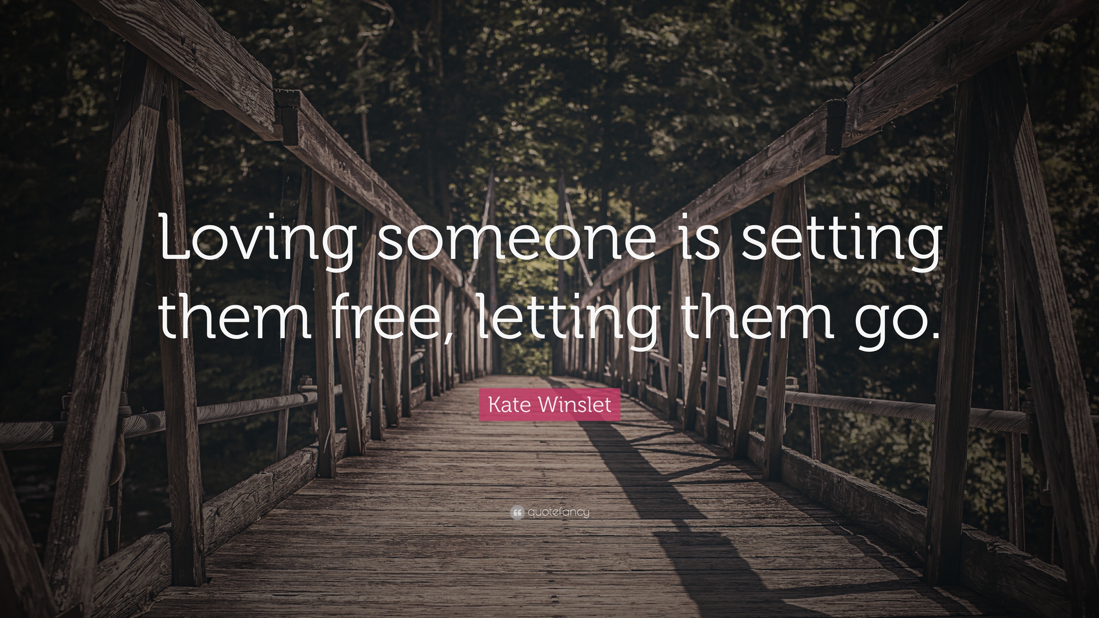 Kate Winslet Quote: “Loving someone is setting them free, letting them go.”
