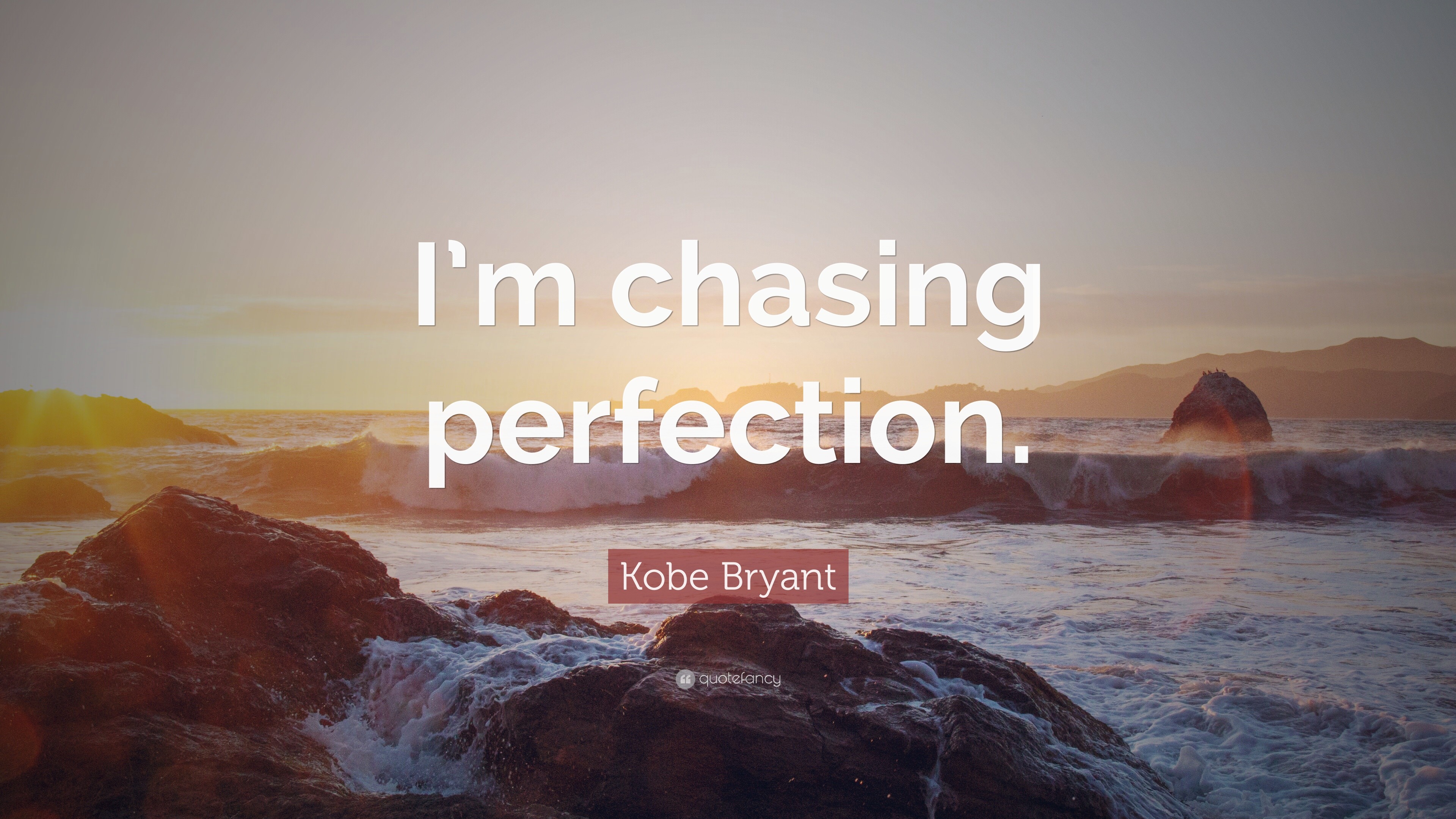 Kobe Bryant Quote: “I’m chasing perfection.”