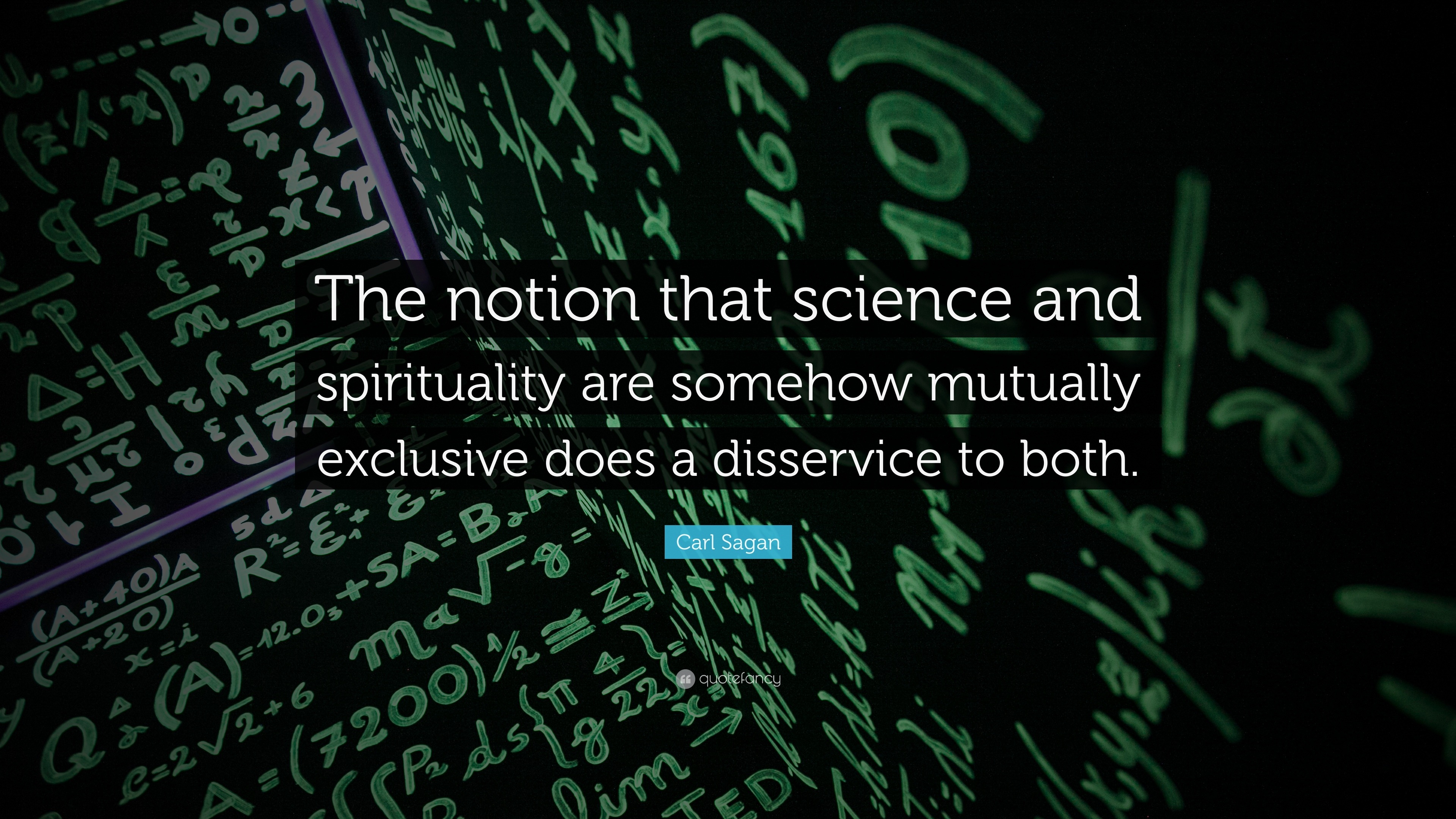 Carl Sagan Quote: “The notion that science and spirituality are somehow ...