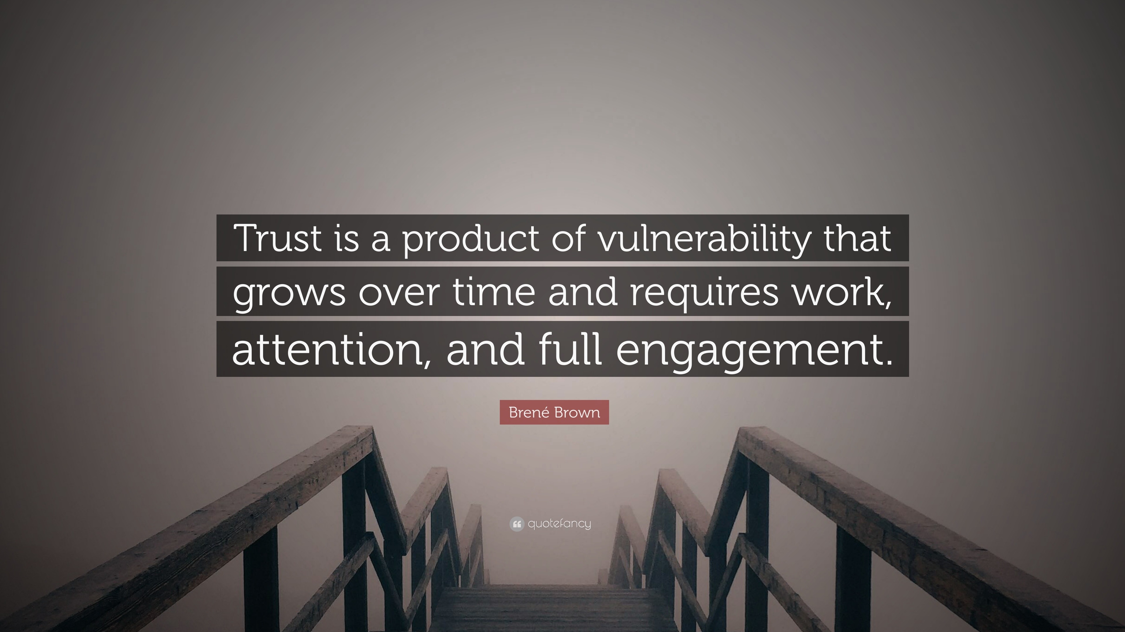 Brené Brown Quote: “Trust is a product of vulnerability that grows over ...