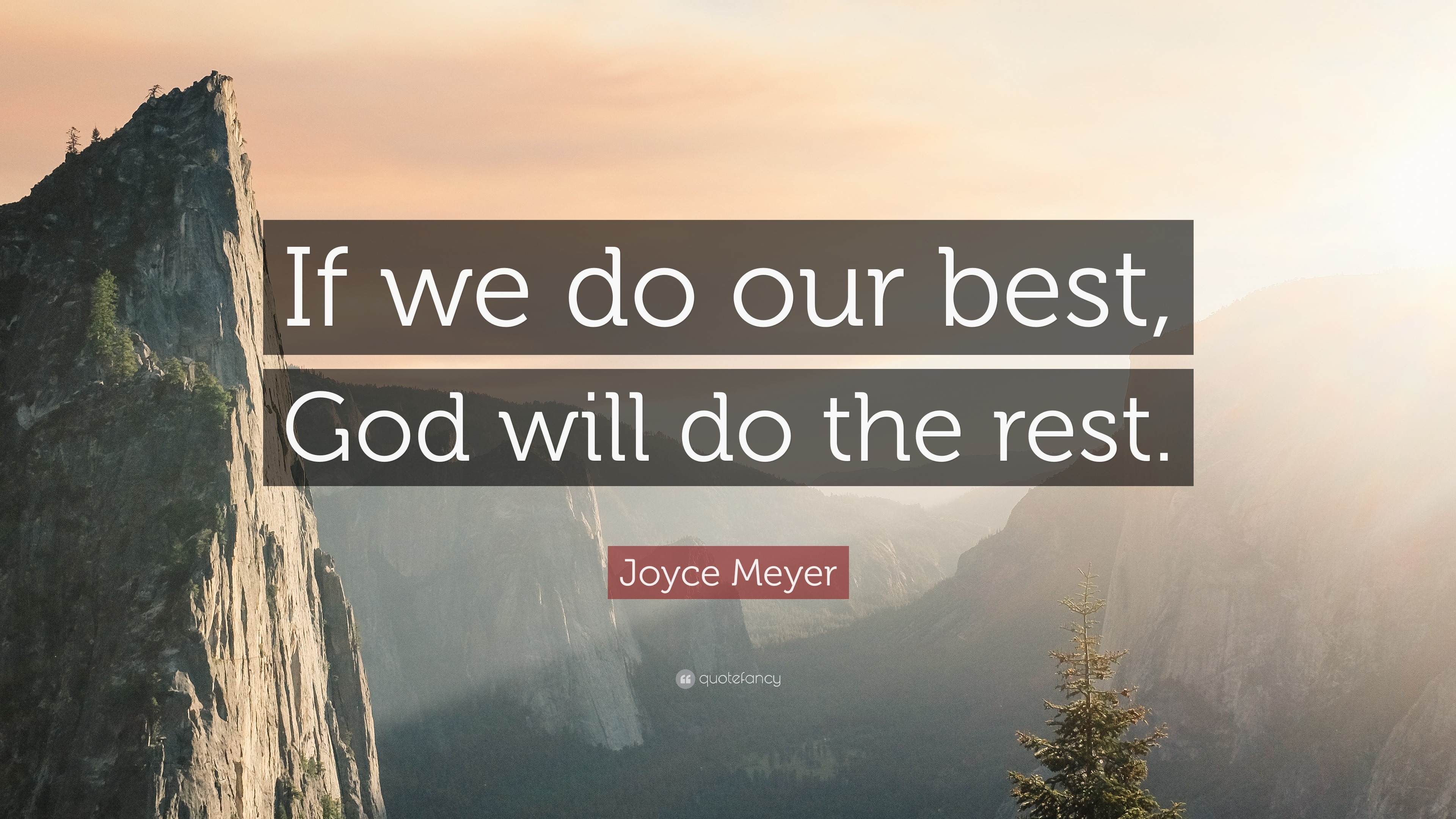 Joyce Meyer Quote: “If we do our best, God will do the rest.”