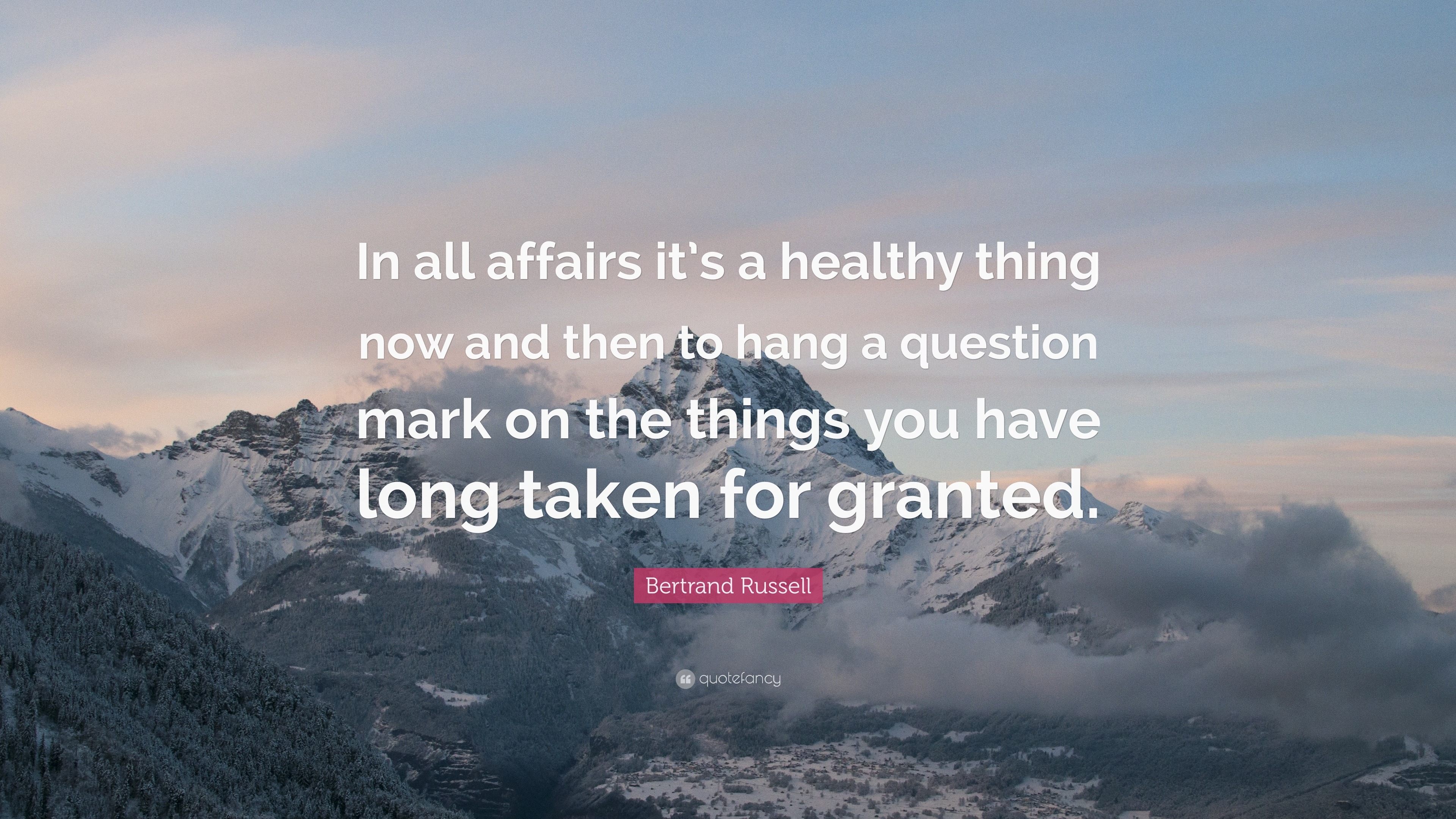 Bertrand Russell Quote: “In all affairs it’s a healthy thing now and ...