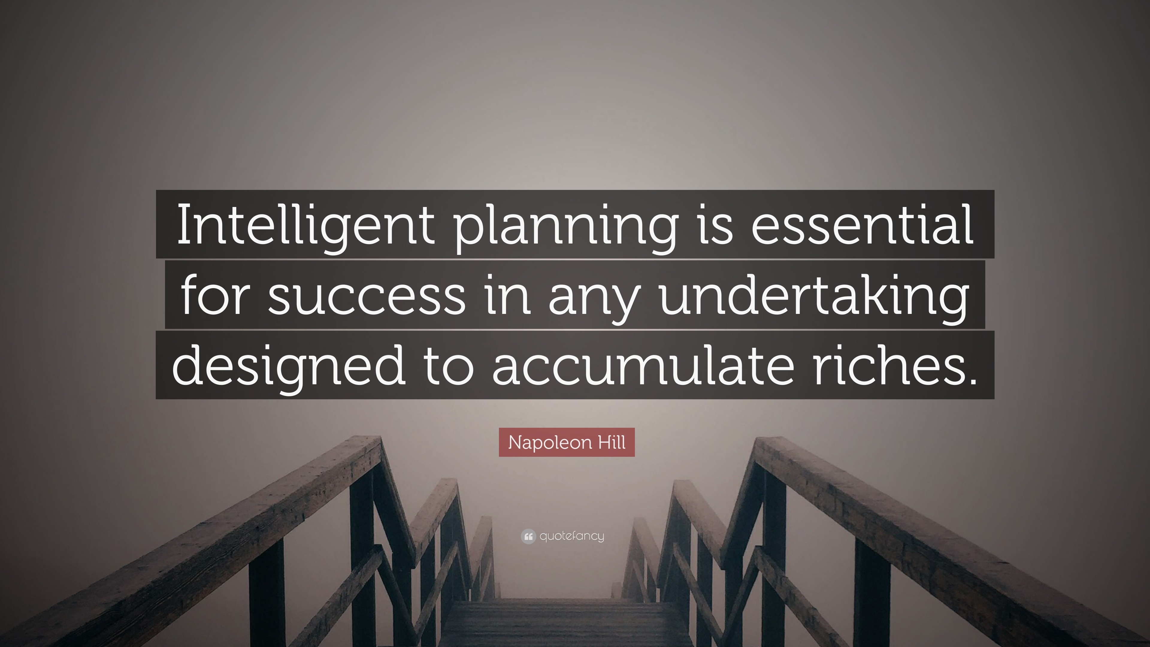 Napoleon Hill Quote: “Intelligent planning is essential for success in ...