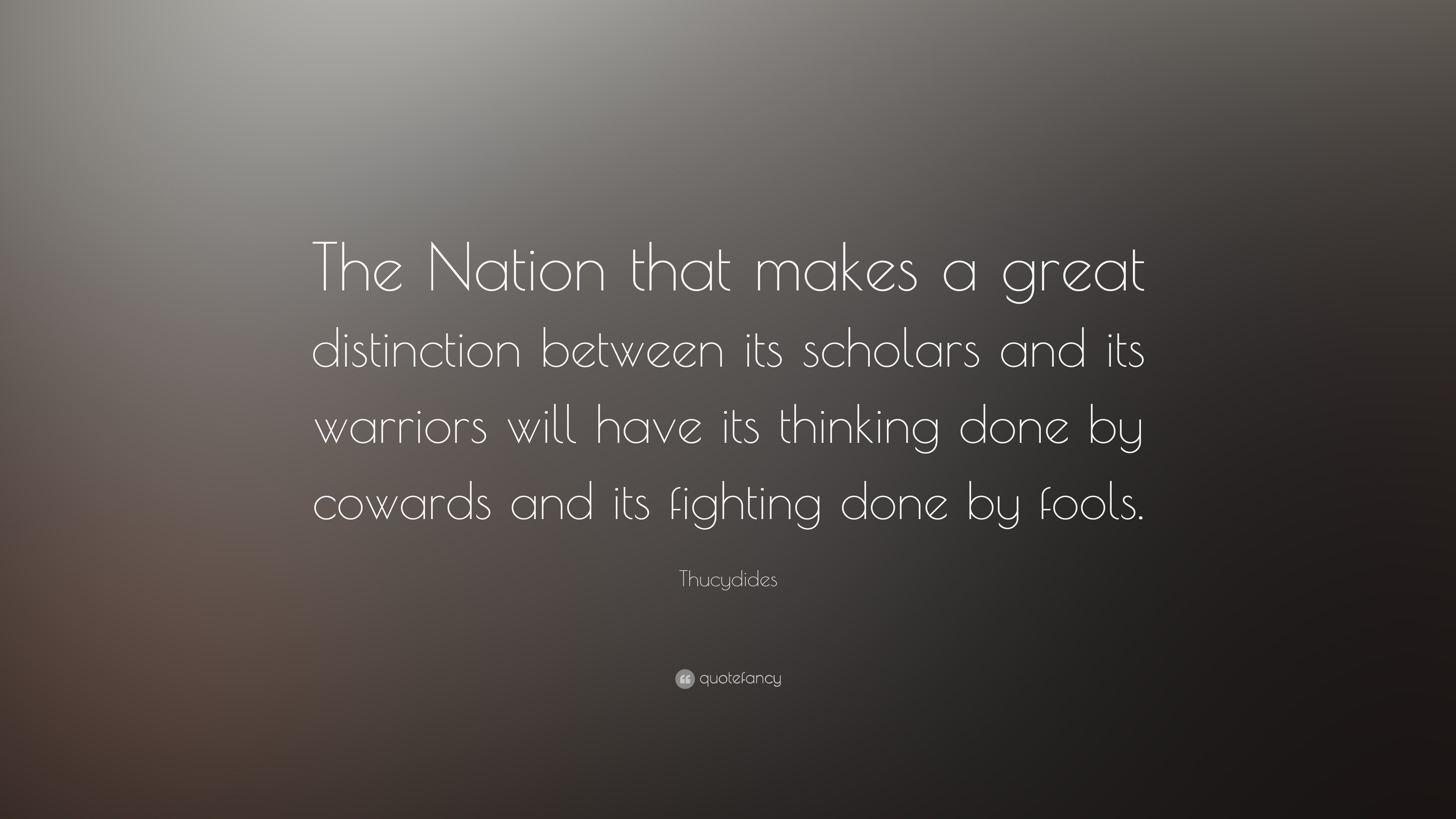 Thucydides Quote: “The Nation that makes a great distinction between ...