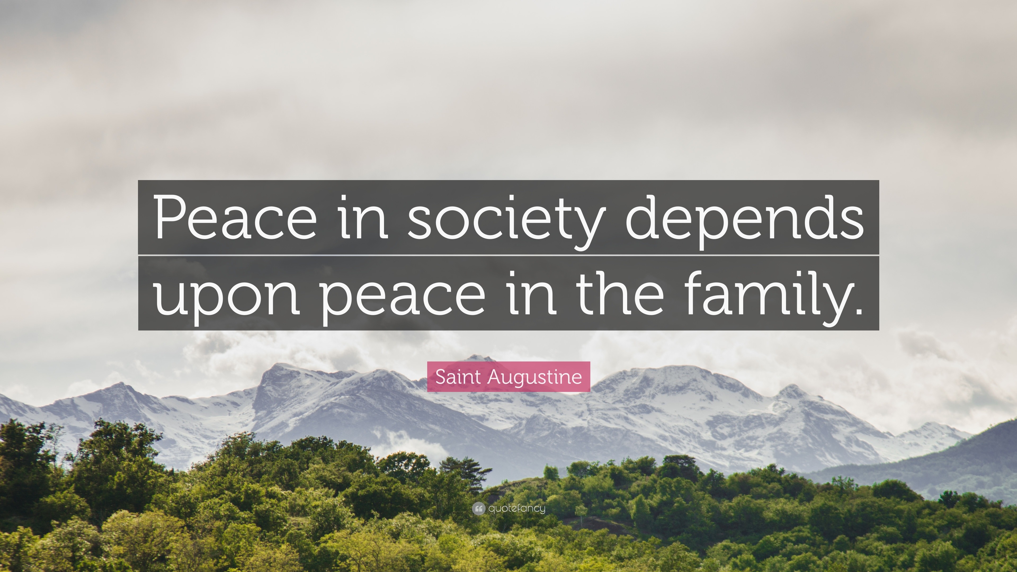 Saint Augustine Quote: “Peace in society depends upon peace in the family.”