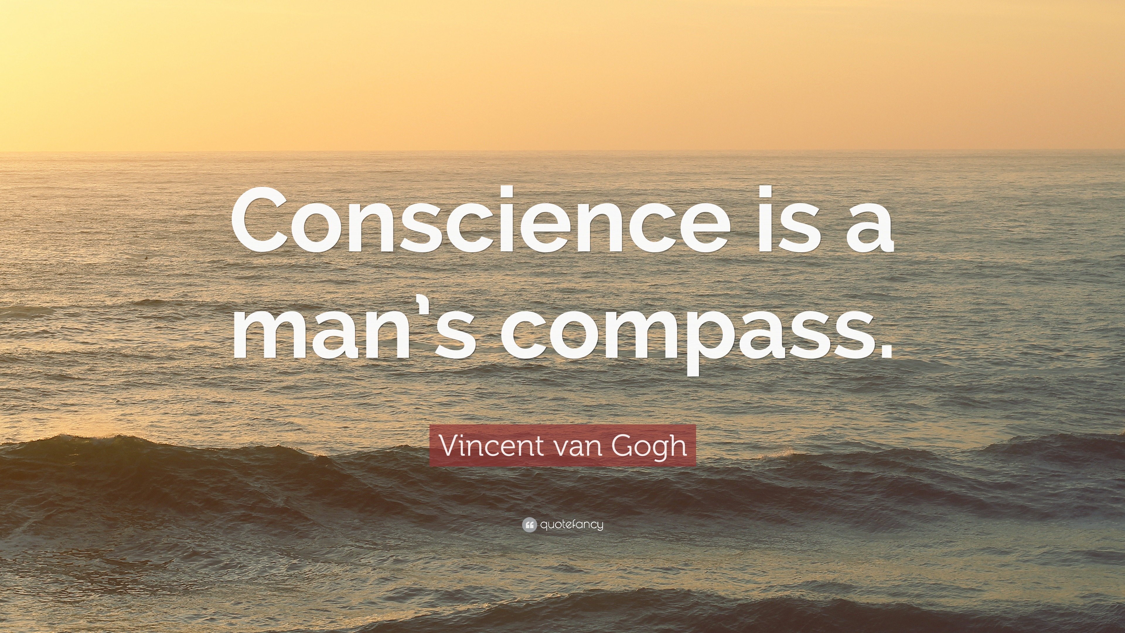 Vincent van Gogh Quote: “Conscience is a man’s compass.”