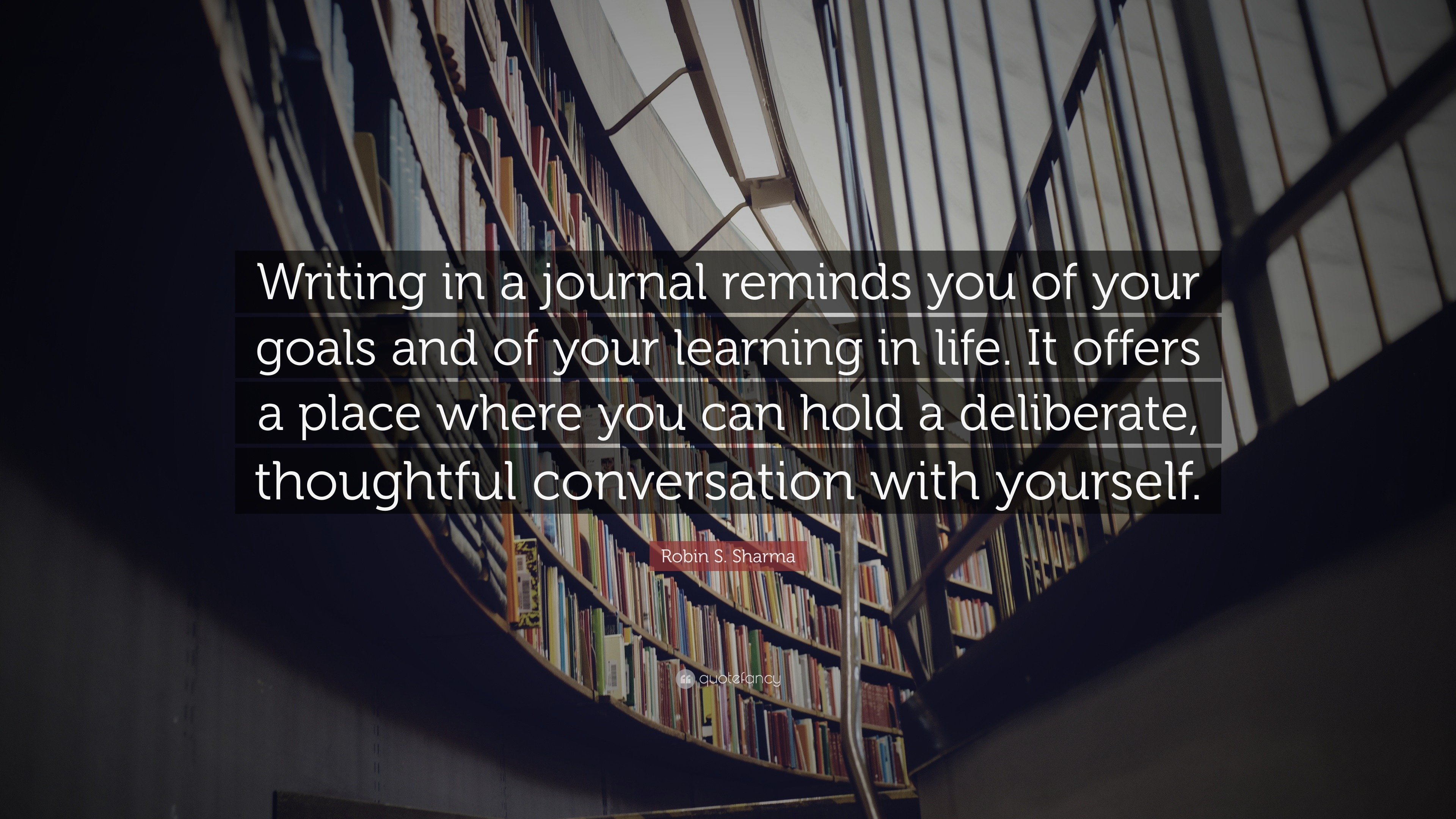 Robin S. Sharma Quote: “Writing in a journal reminds you of your goals ...