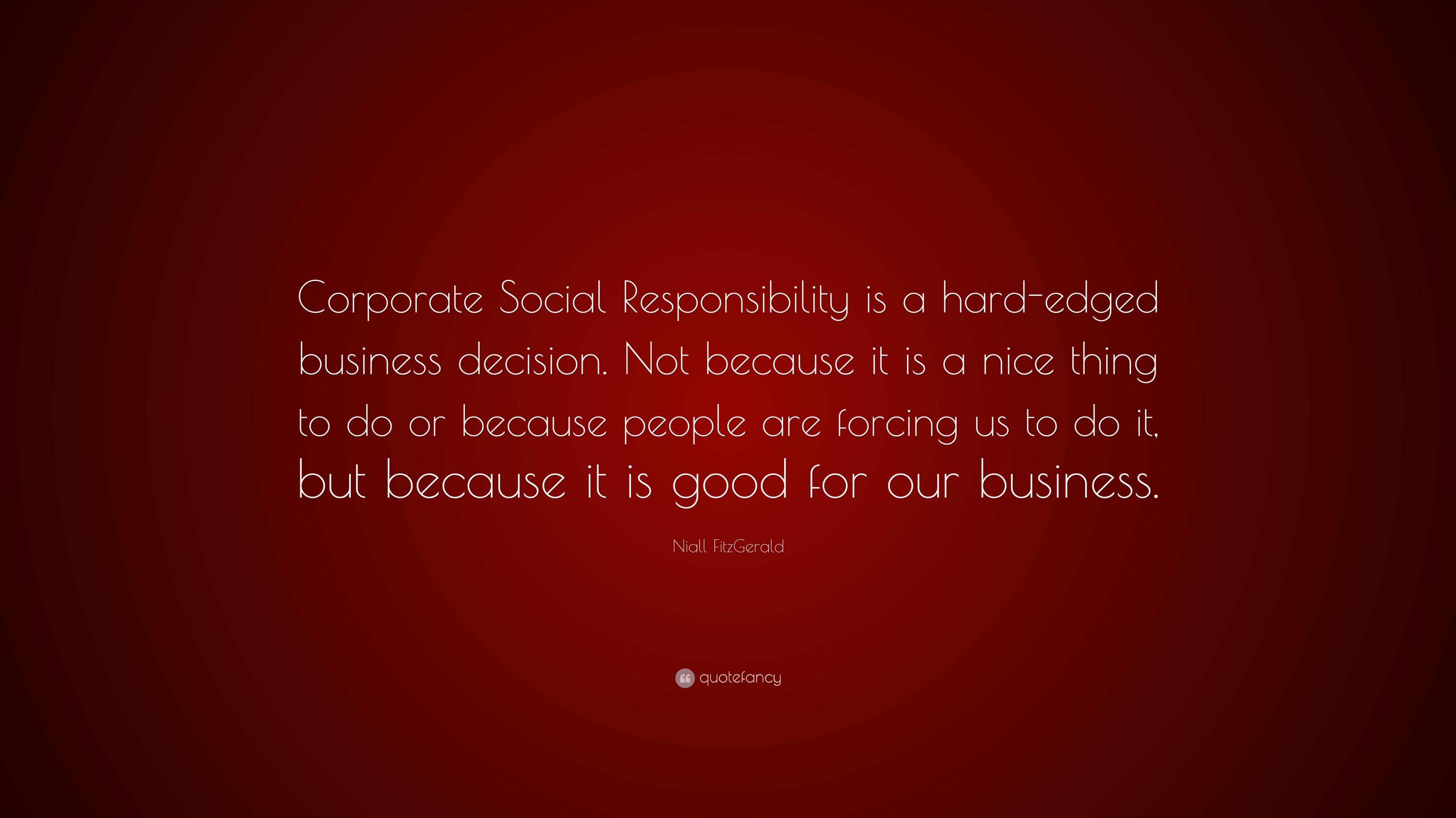Niall FitzGerald Quote: “Corporate Social Responsibility is a hard ...