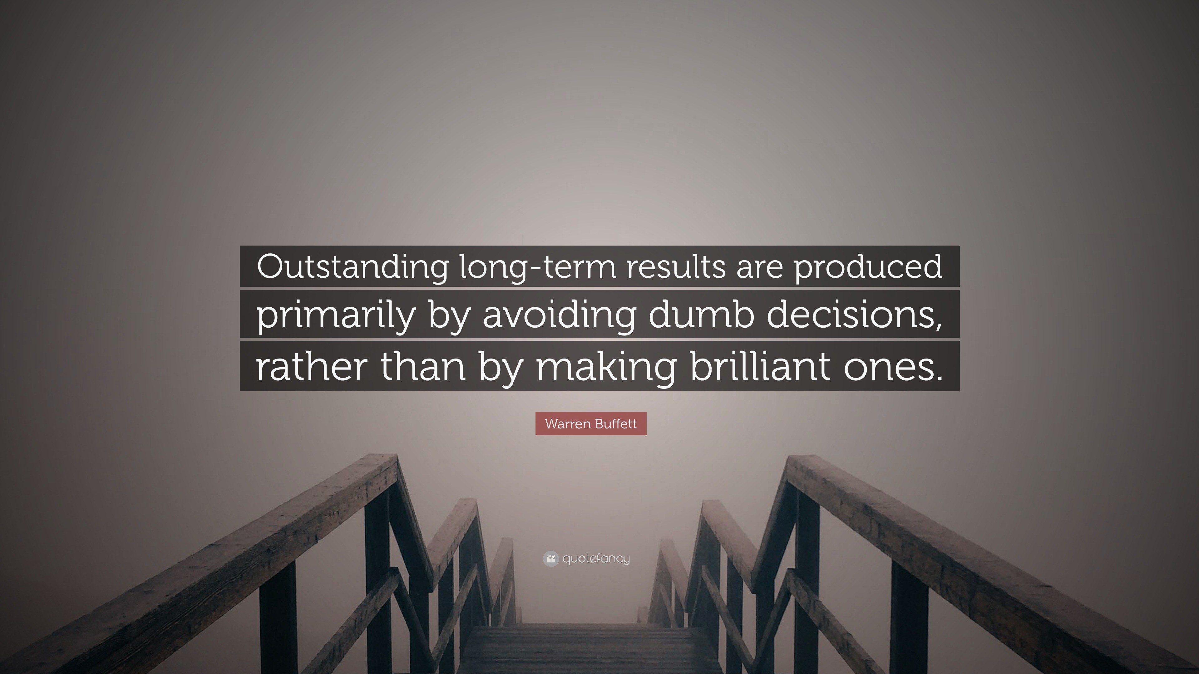Warren Buffett Quote: “Outstanding long-term results are produced ...