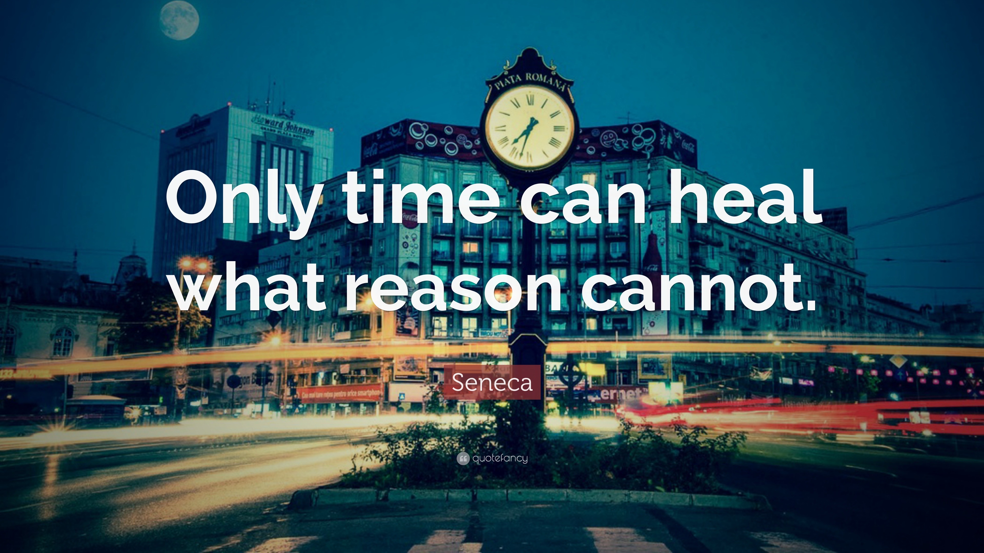 Seneca Quote: “Only time can heal what reason cannot.”