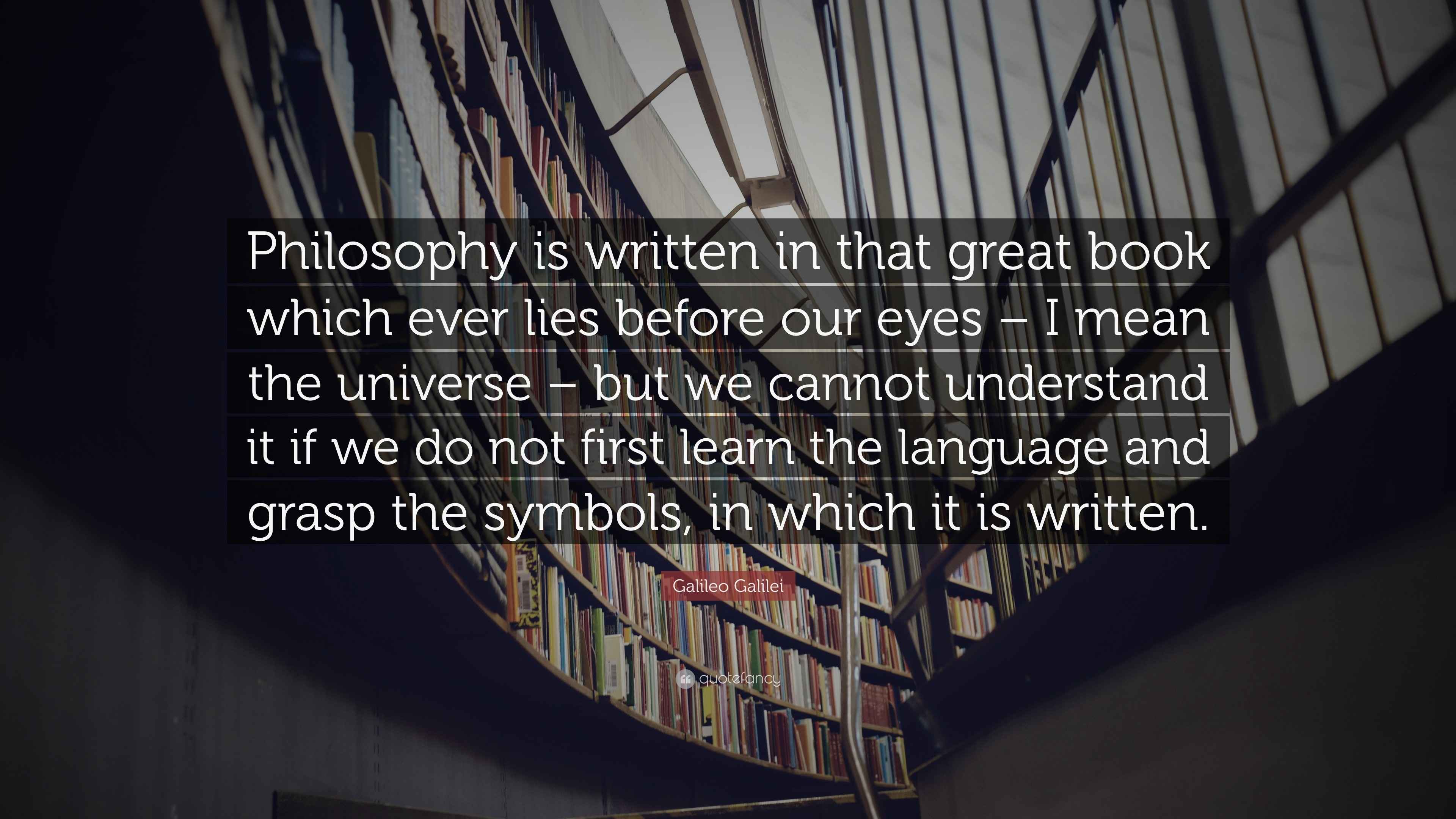 Galileo Galilei Quote: “Philosophy is written in that great book which ...
