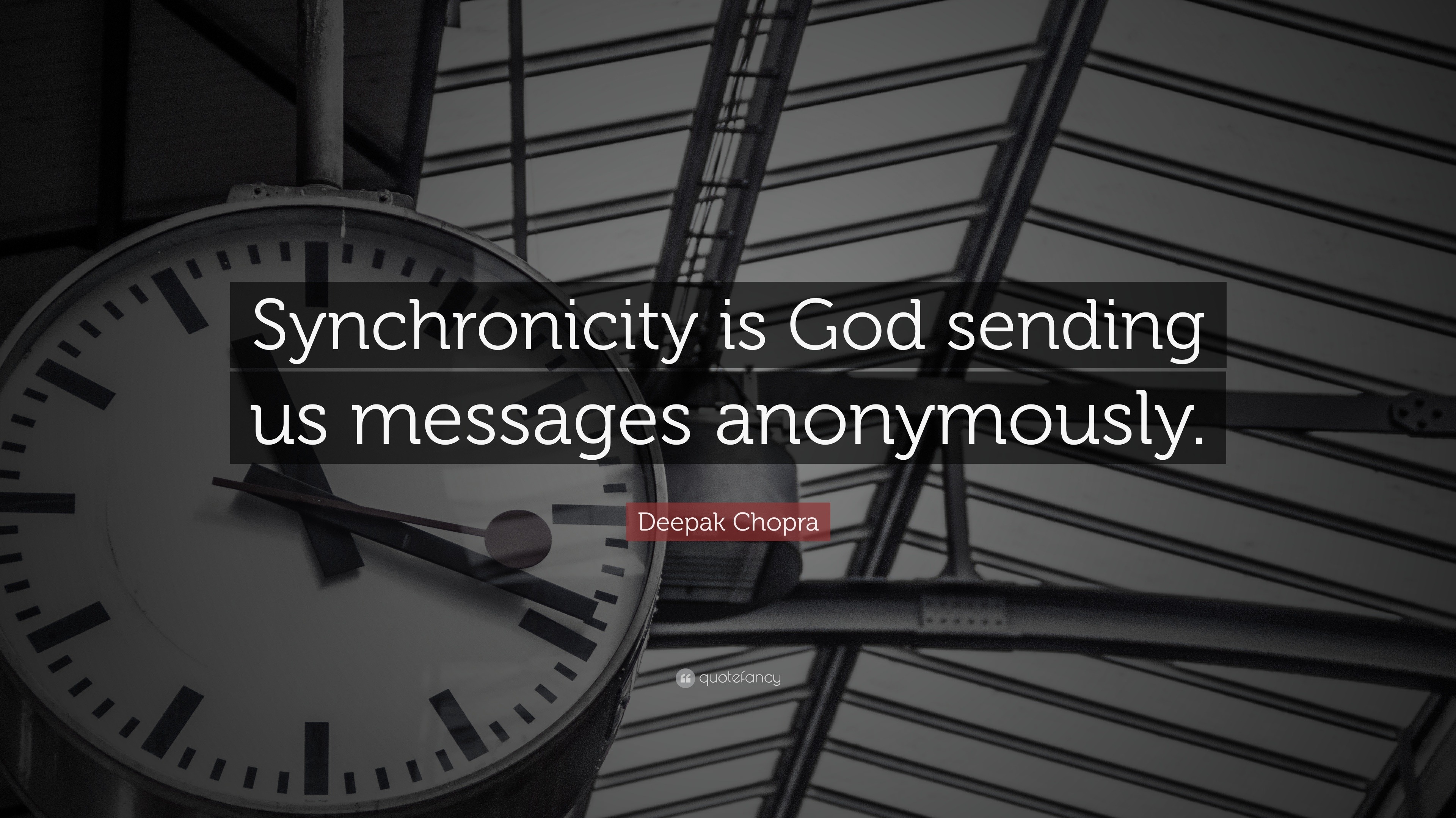 Deepak Chopra Quote: “Synchronicity is God sending us messages ...