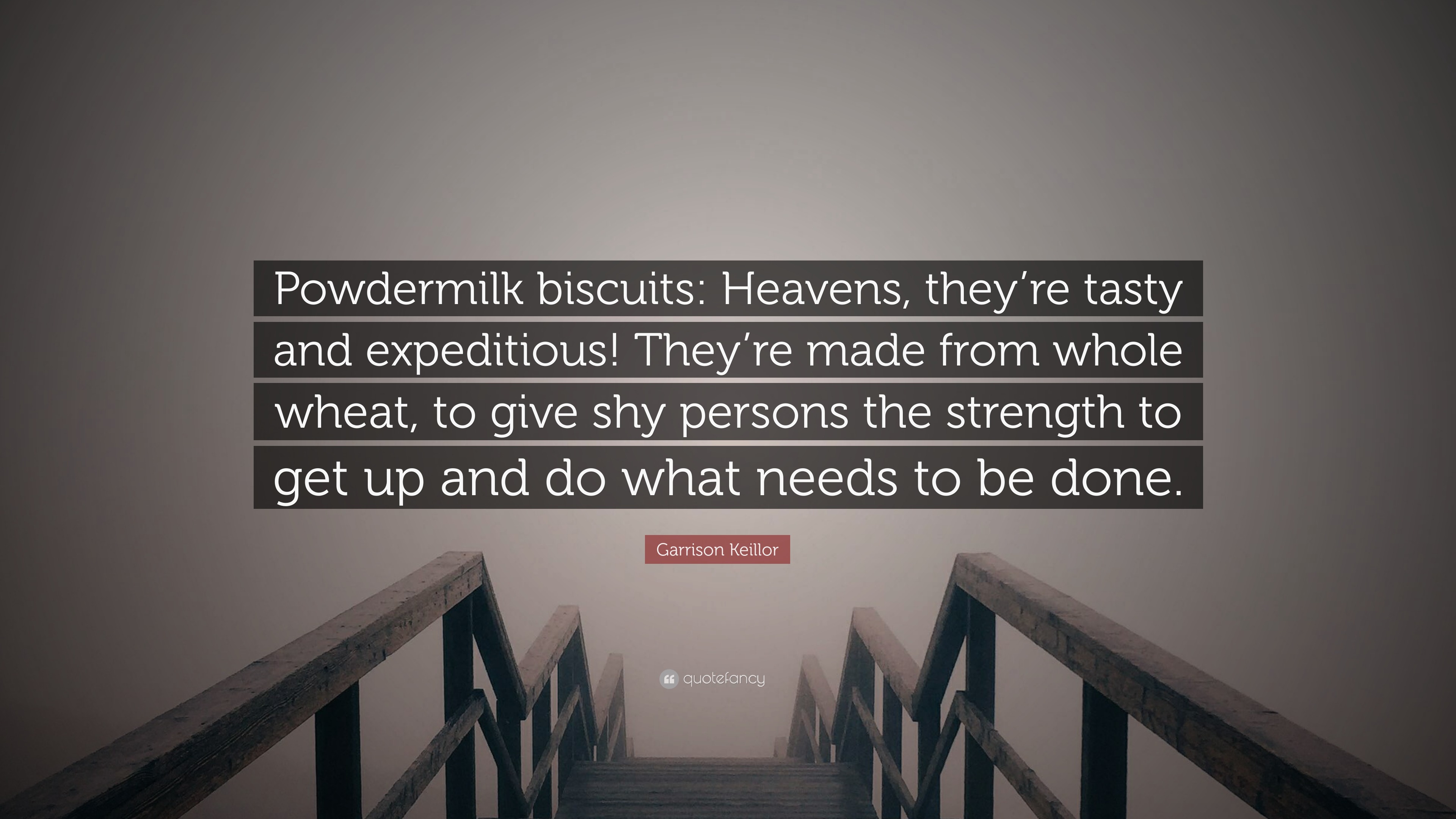 Garrison Keillor Quote: “Powdermilk biscuits: Heavens, they’re tasty ...