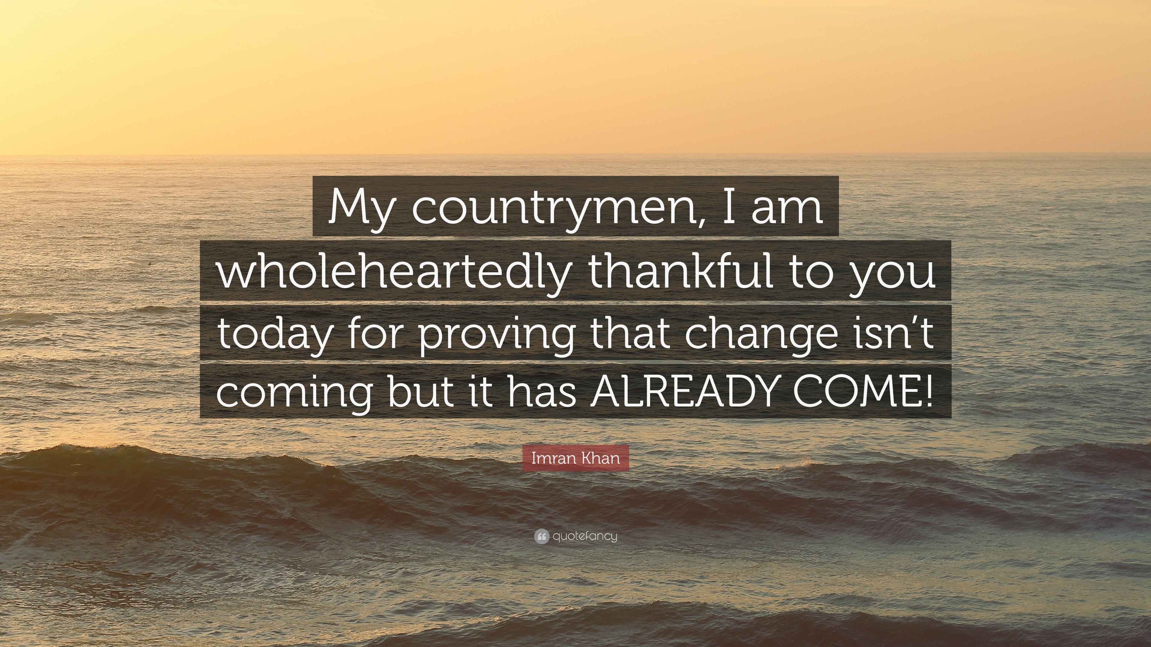 Imran Khan Quote: “My countrymen, I am wholeheartedly thankful to you ...