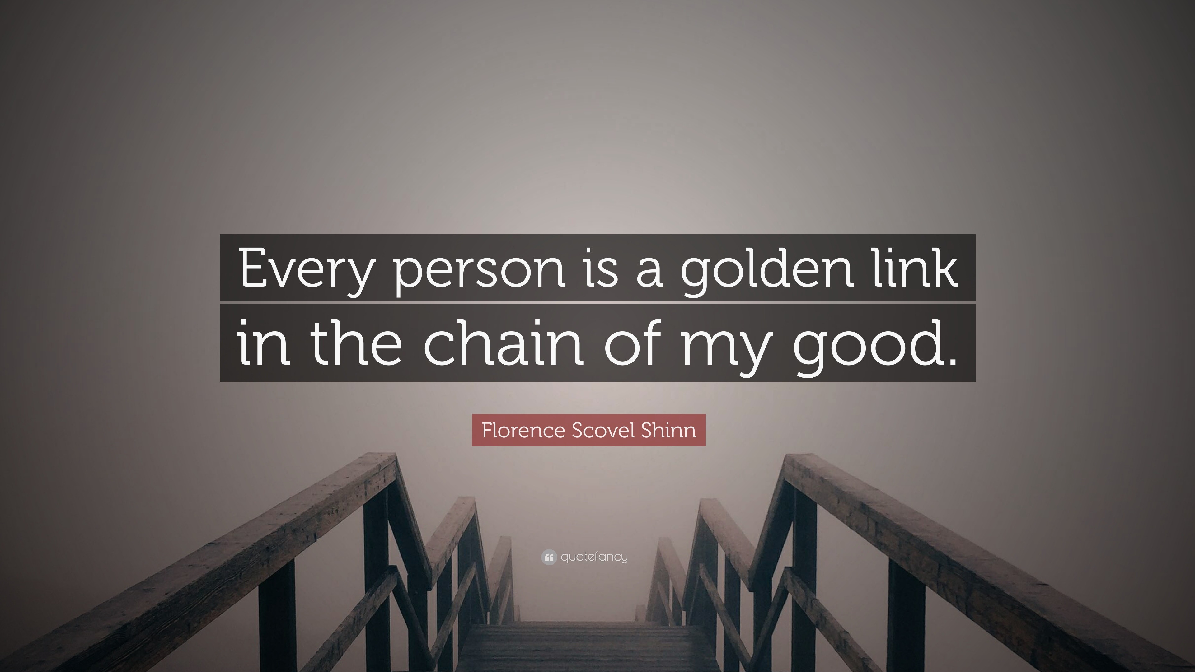 Florence Scovel Shinn Quote: “Every person is a golden link in the ...