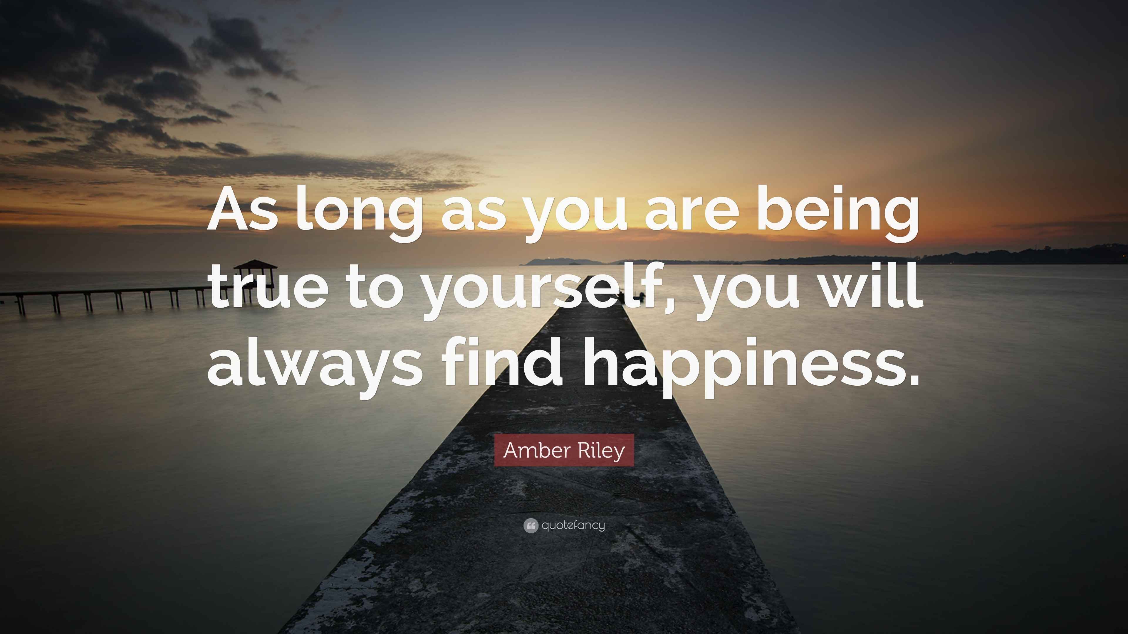 Amber Riley Quote: “As long as you are being true to yourself, you will ...