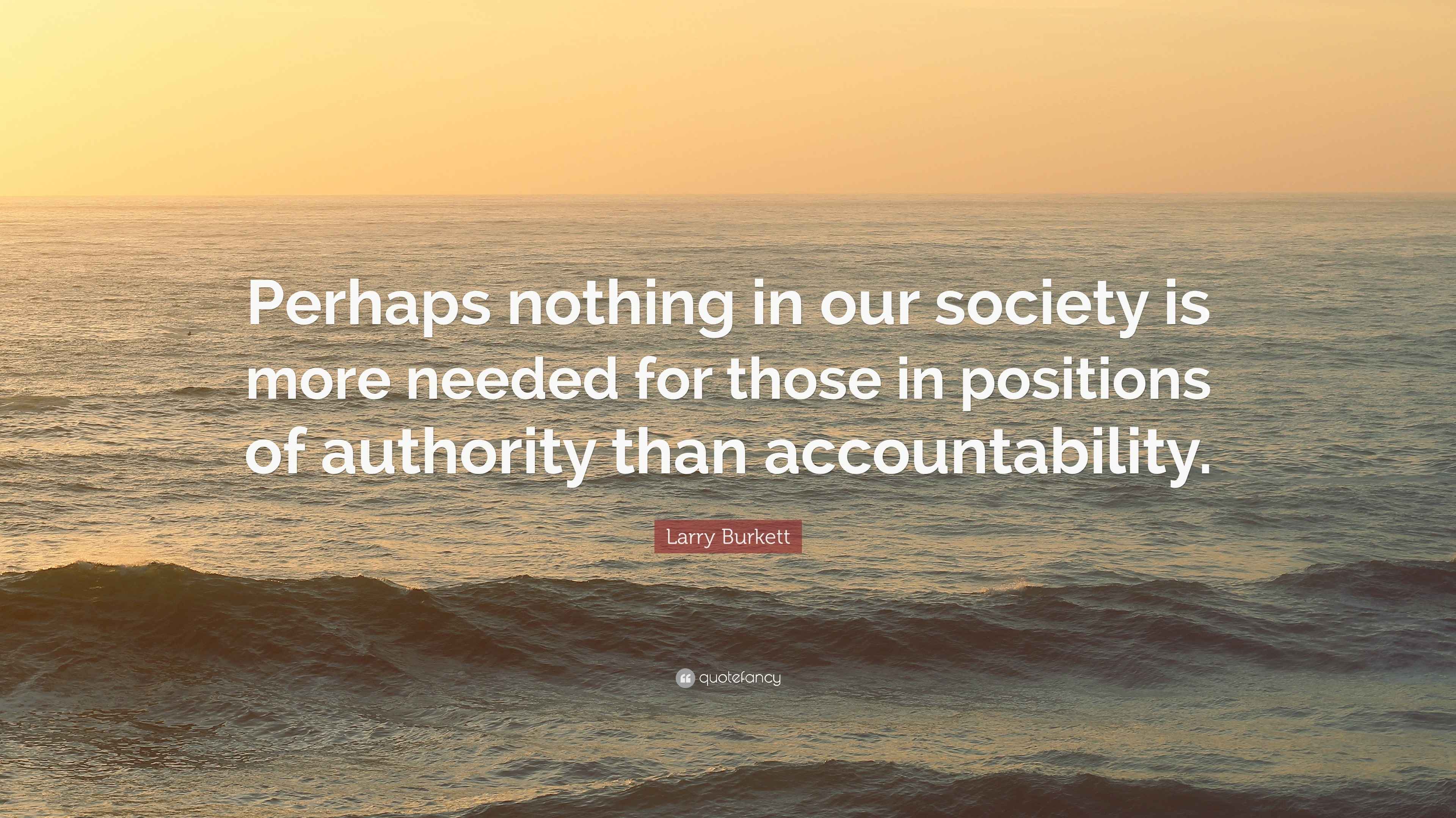 Larry Burkett Quote: “Perhaps nothing in our society is more needed for ...