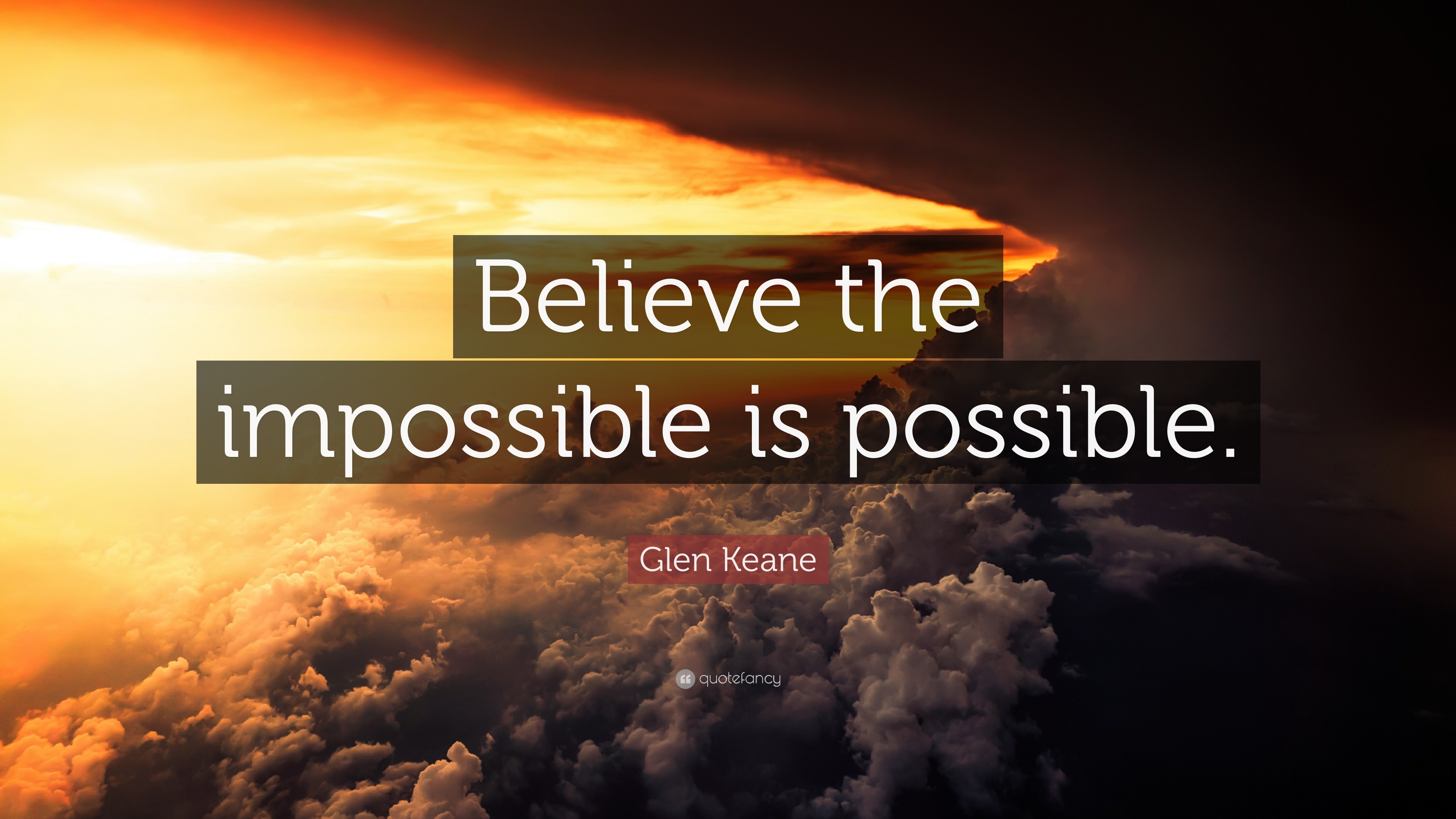 Glen Keane Quote: “Believe the impossible is possible.”