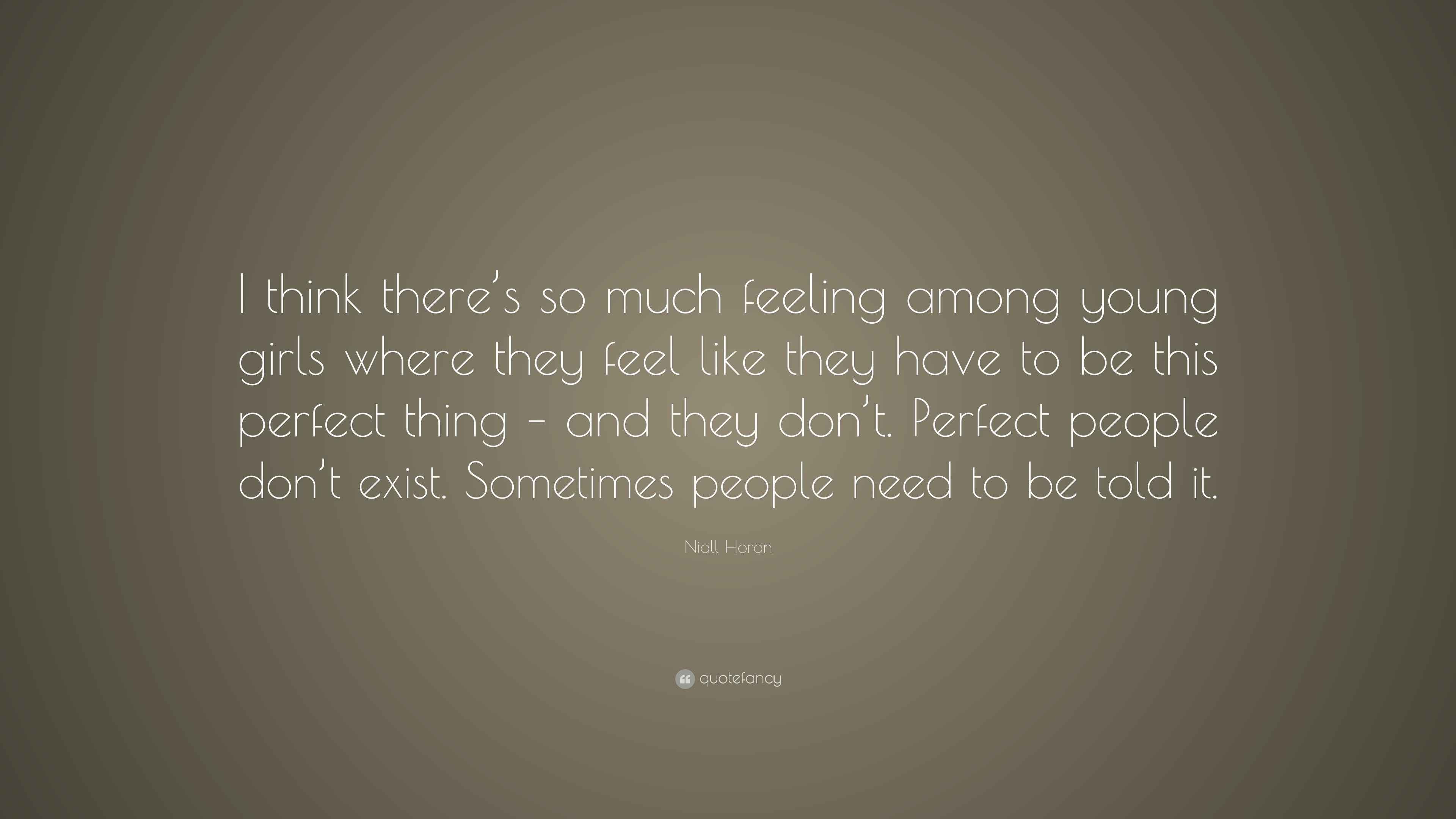 Niall Horan Quote: “I think there’s so much feeling among young girls ...