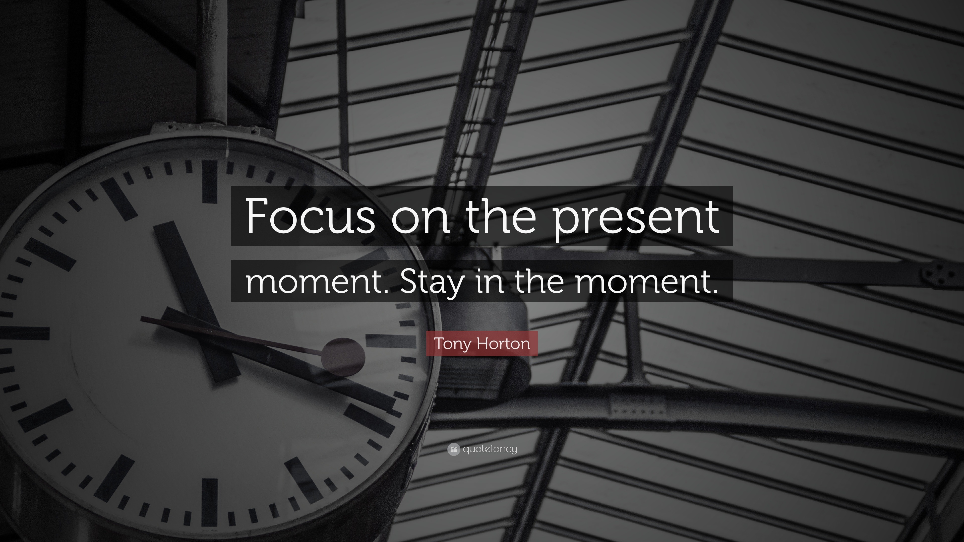 Tony Horton Quote: “Focus on the present moment. Stay in the moment.”