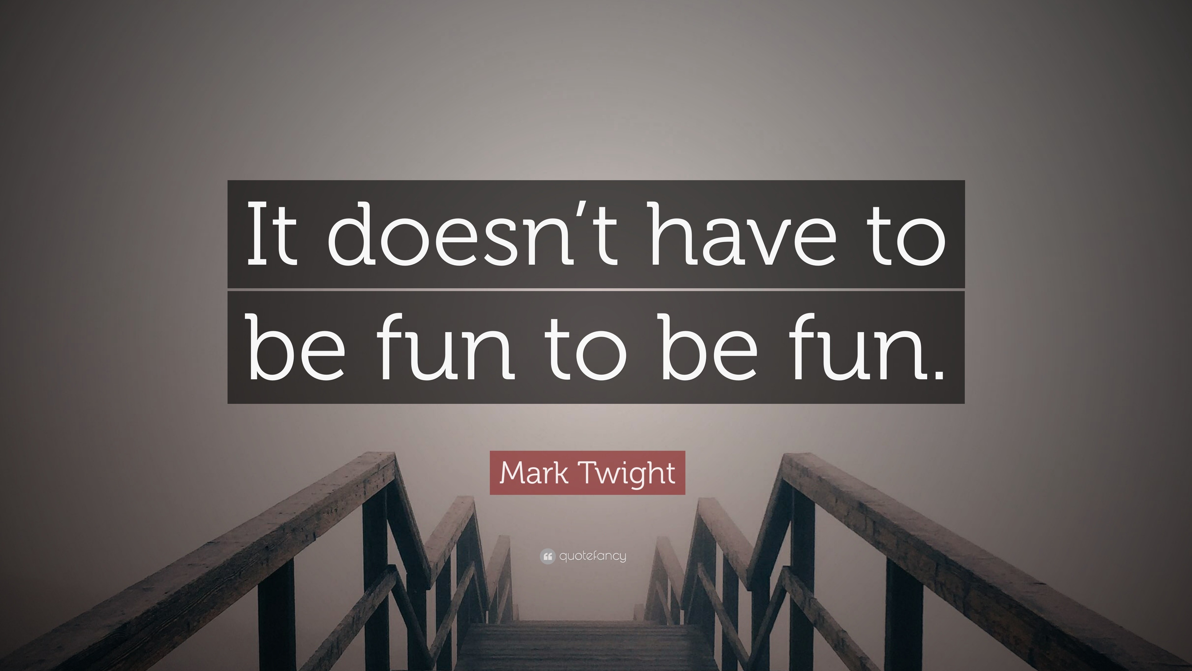 Mark Twight Quote: “It doesn’t have to be fun to be fun.”