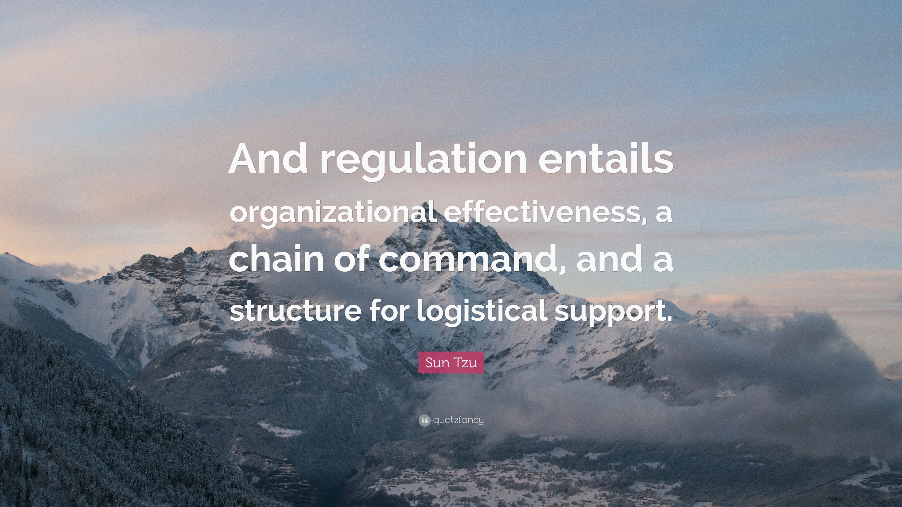 Sun Tzu Quote: “And regulation entails organizational effectiveness, a ...