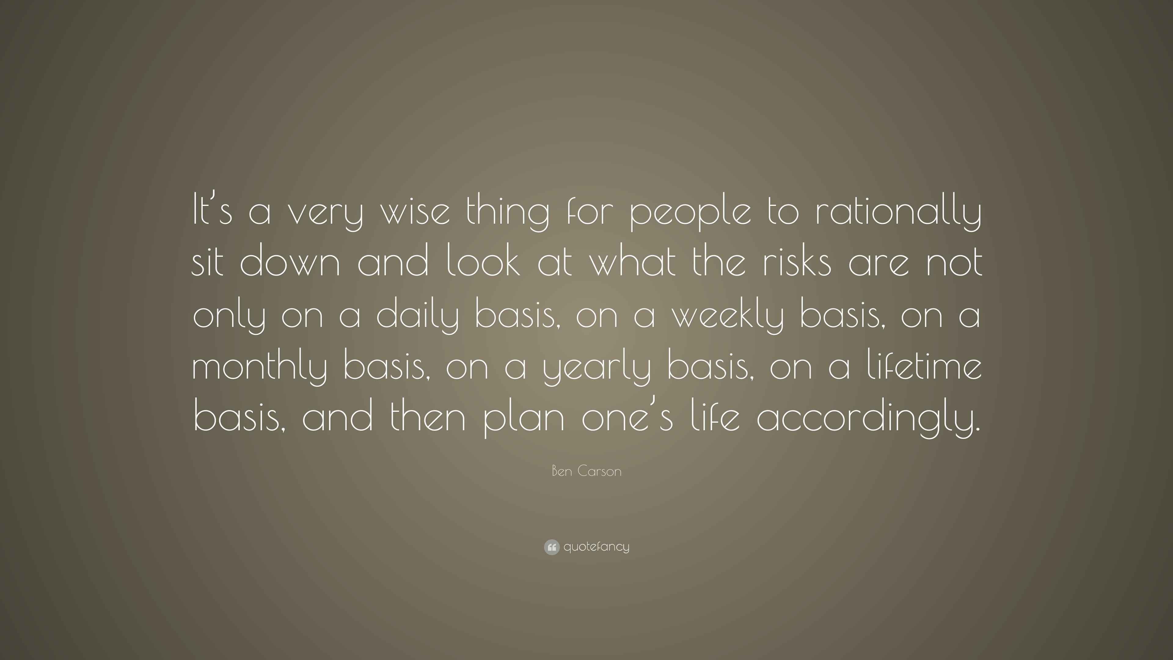 Ben Carson Quote: “It’s a very wise thing for people to rationally sit ...