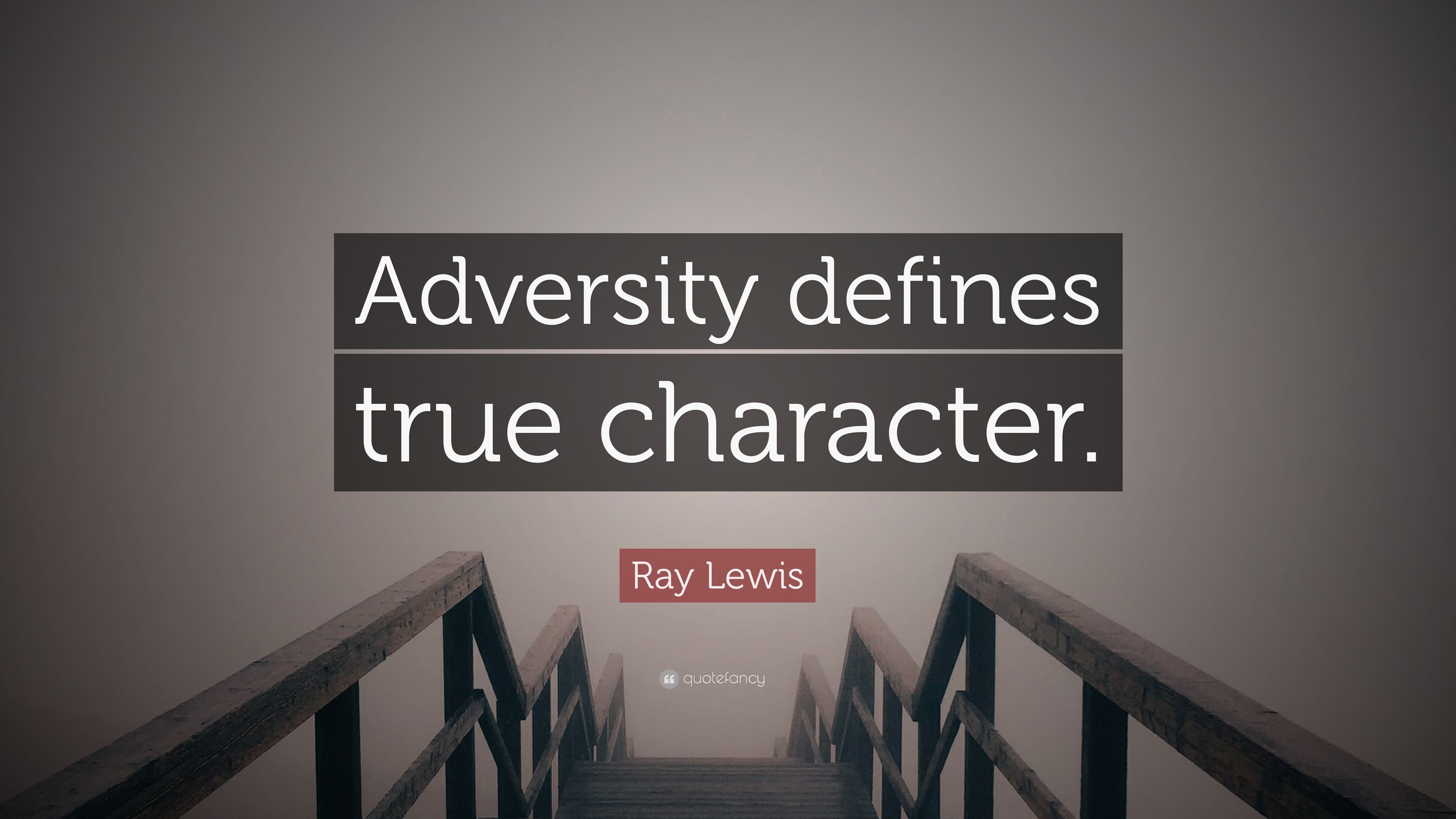 Ray Lewis Quote: “Adversity defines true character.”