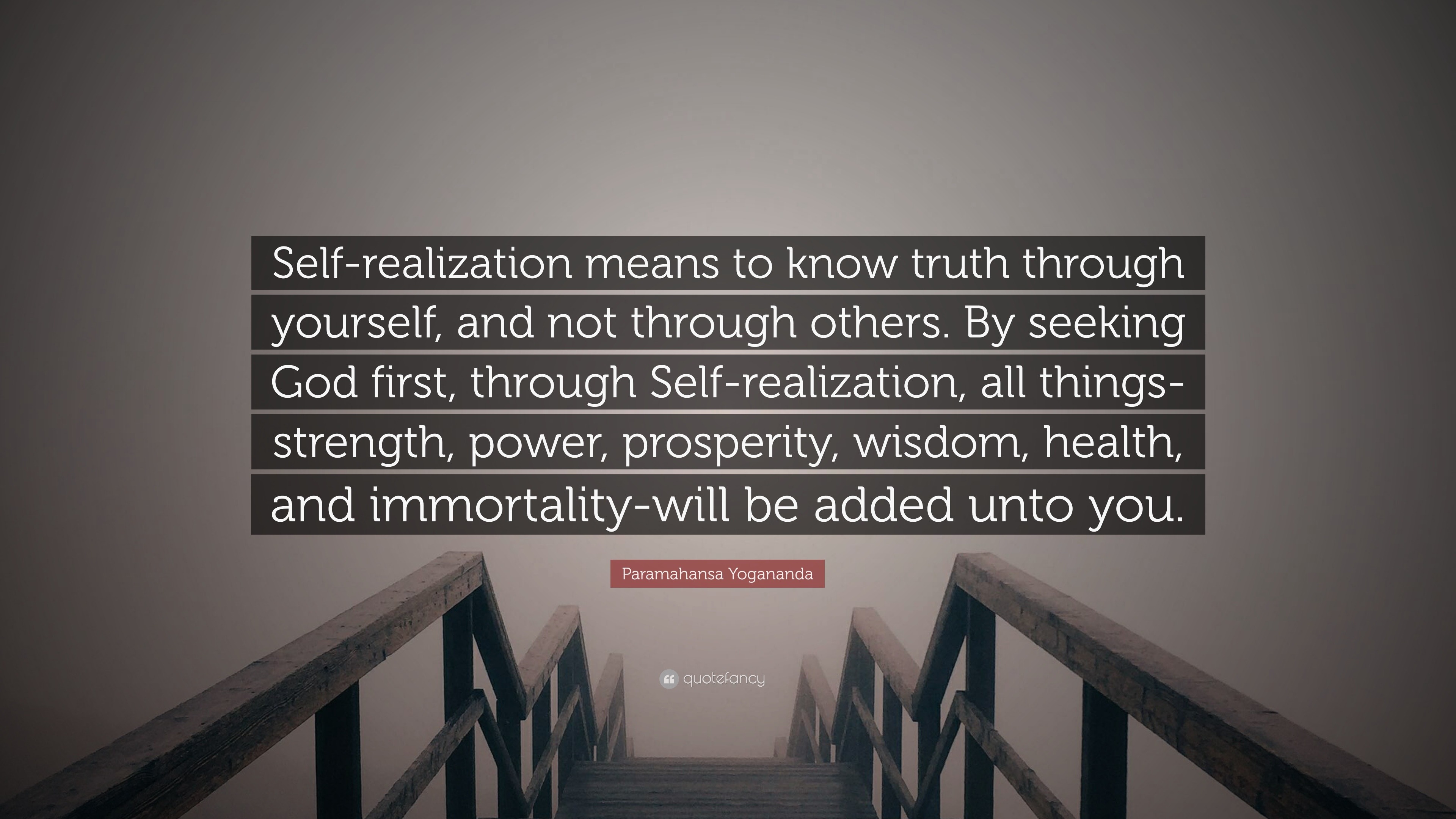 Paramahansa Yogananda Quote: “Self-realization means to know truth ...