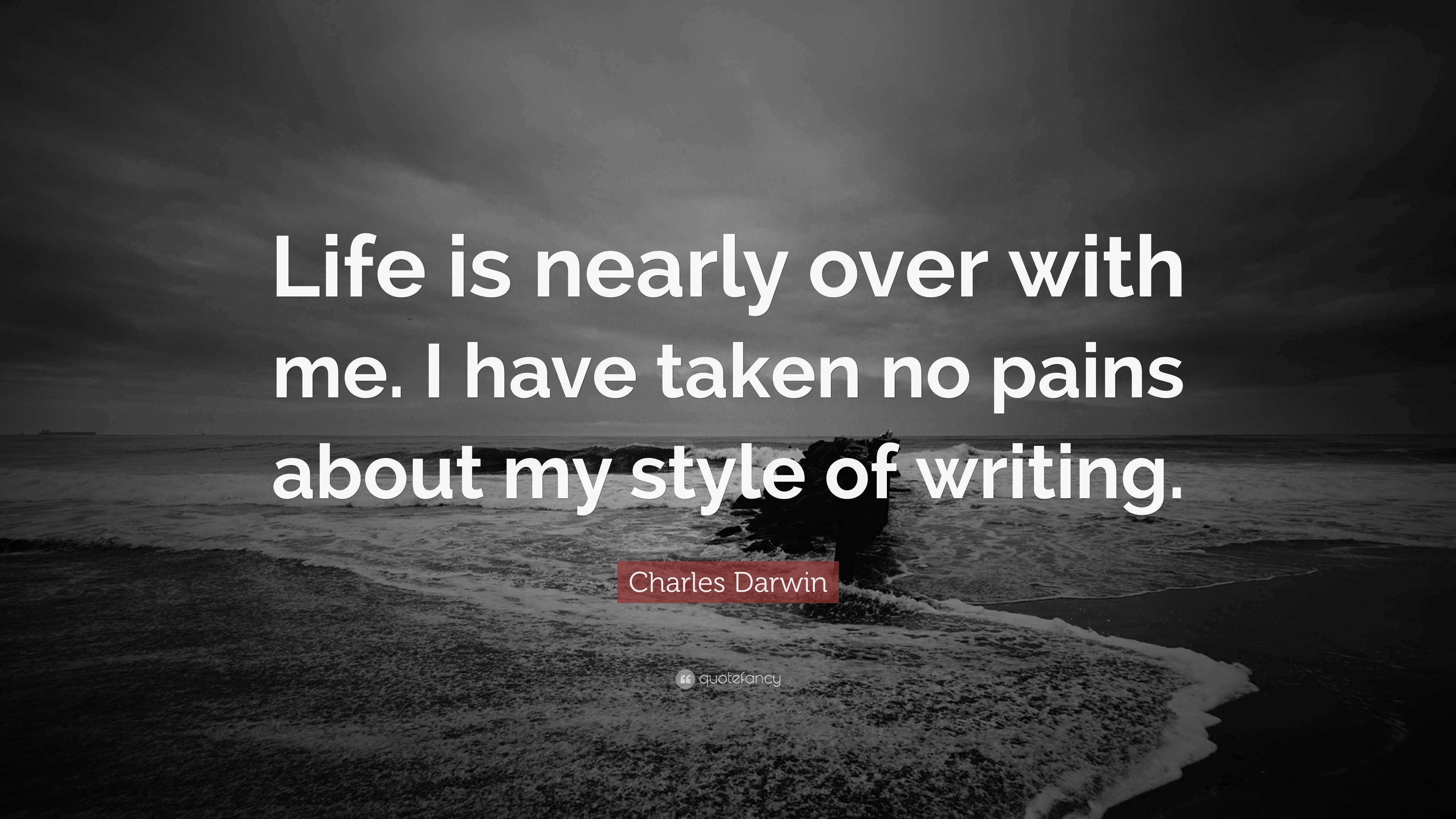 Charles Darwin Quote: “Life is nearly over with me. I have taken no ...