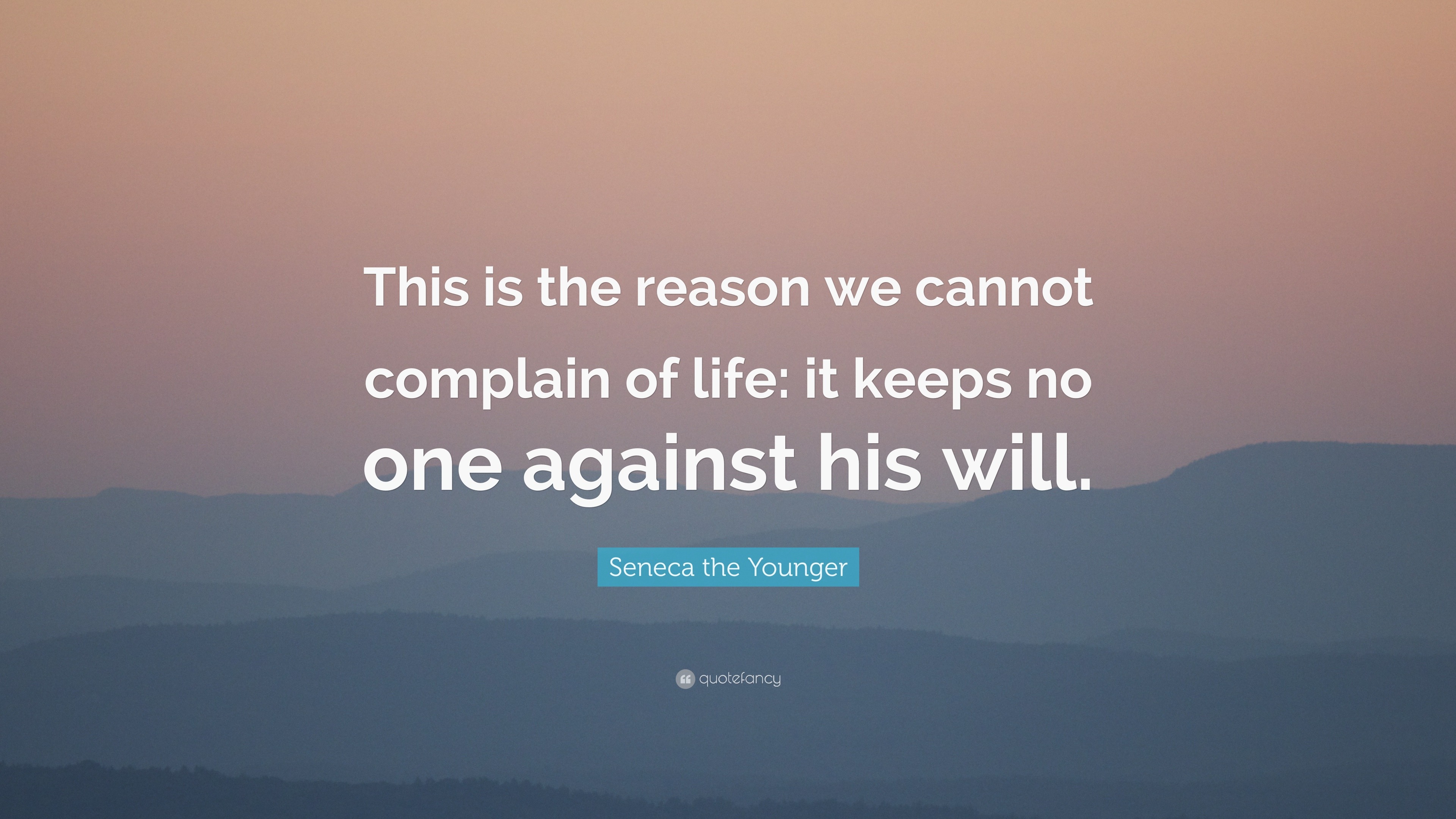 Seneca the Younger Quote: “This is the reason we cannot complain of ...