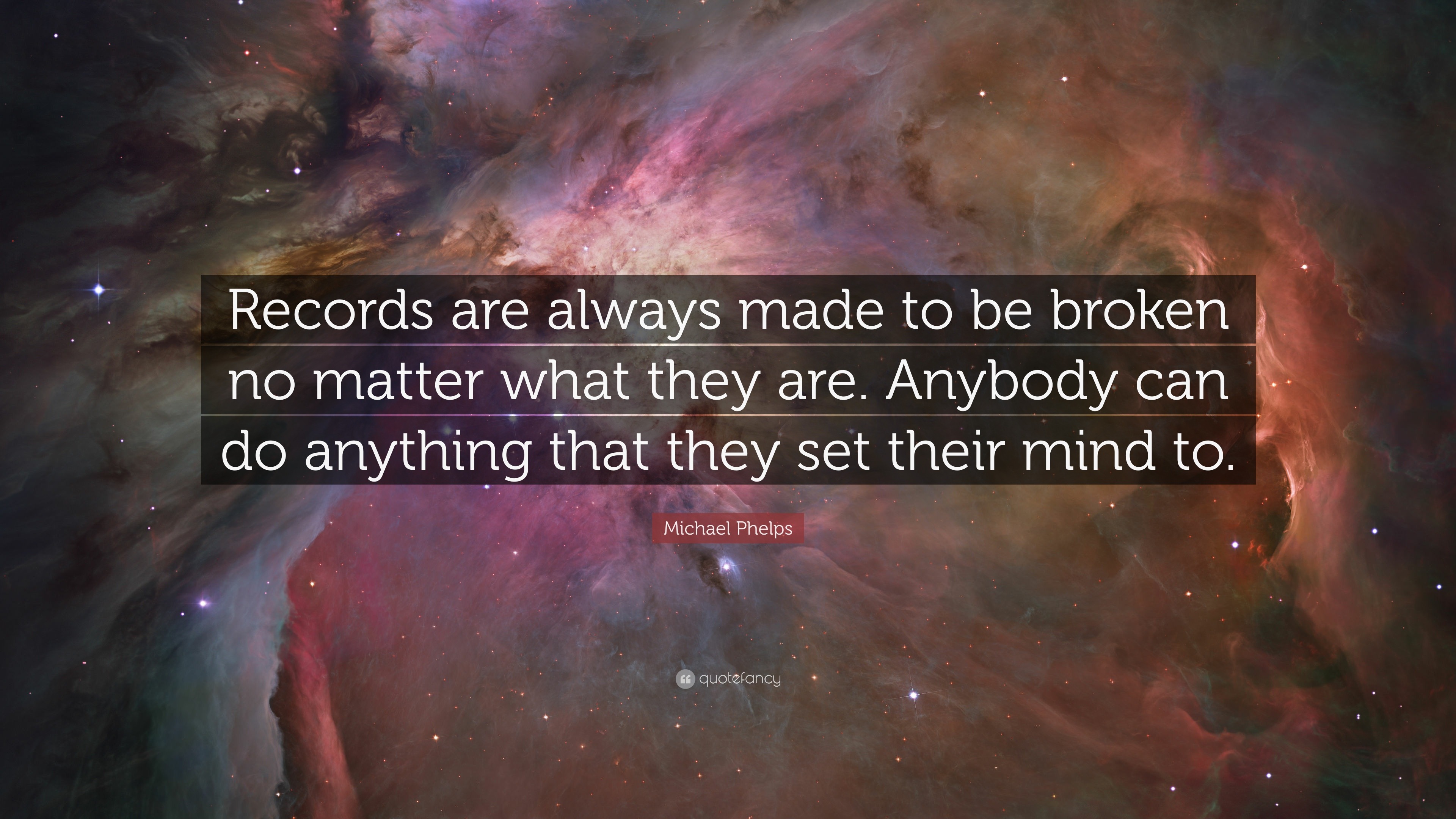 Michael Phelps Quote: “Records are always made to be broken no matter ...