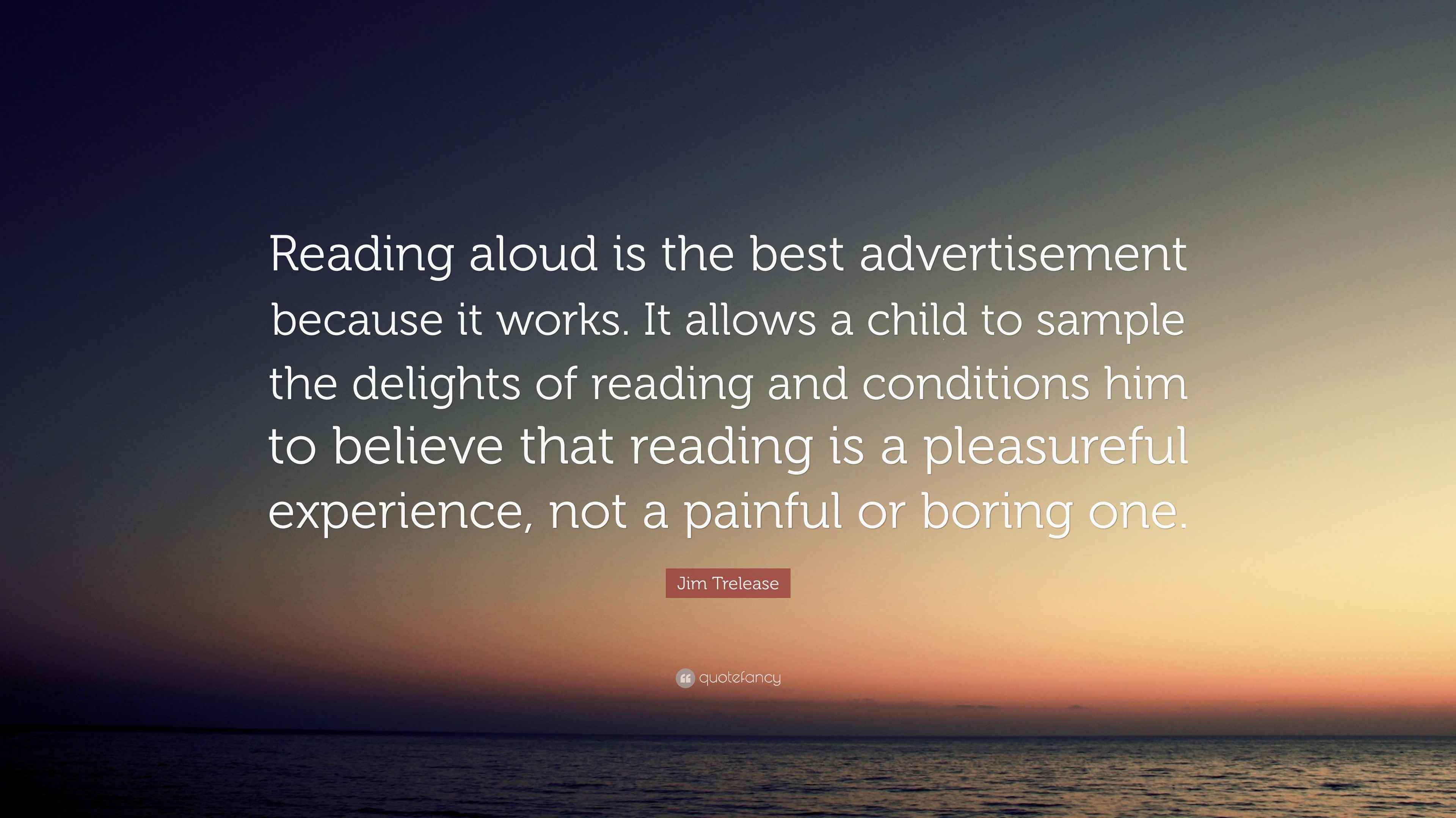 Jim Trelease Quote: “Reading aloud is the best advertisement because it ...