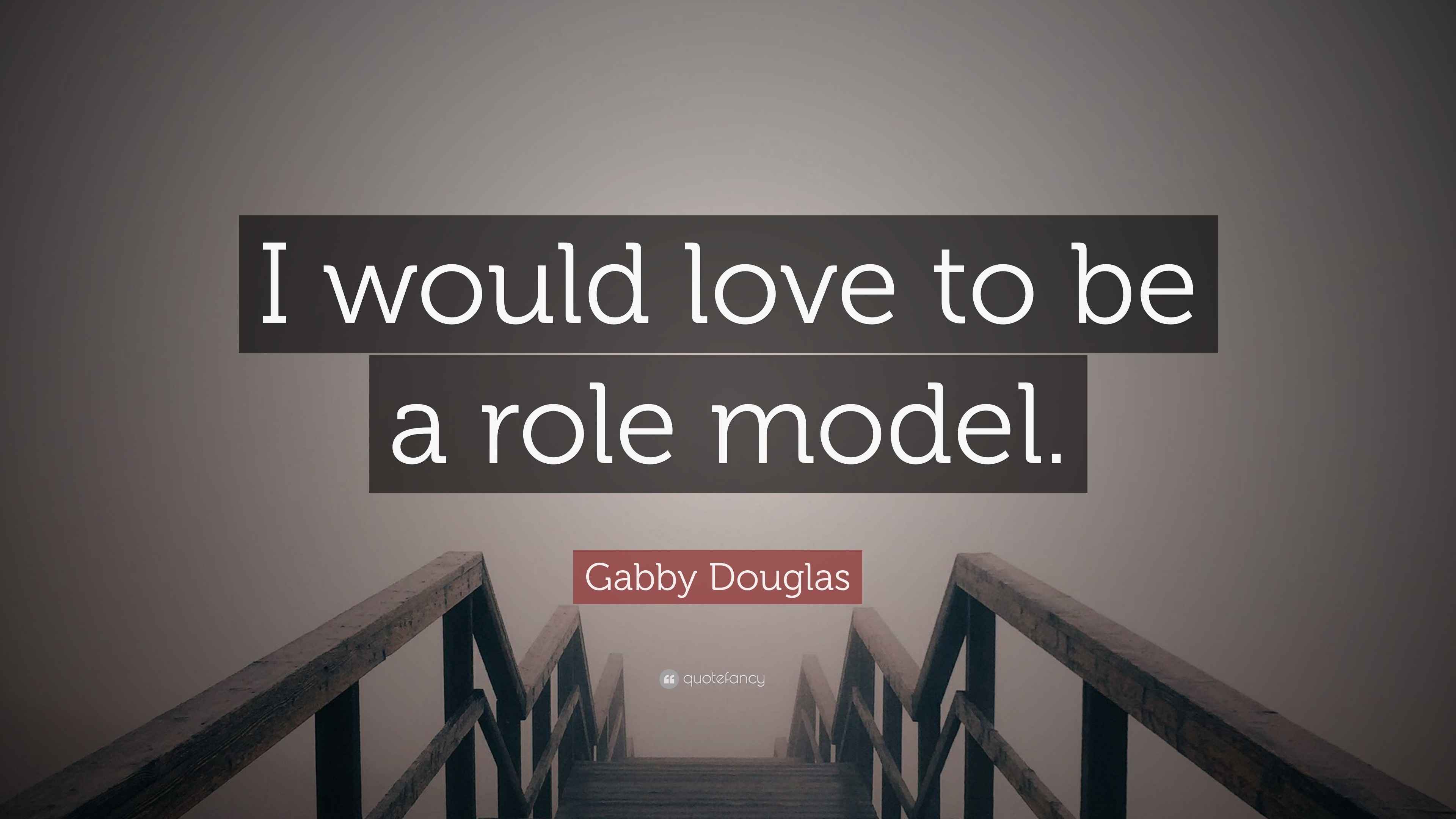 Gabby Douglas Quote: “I would love to be a role model.”
