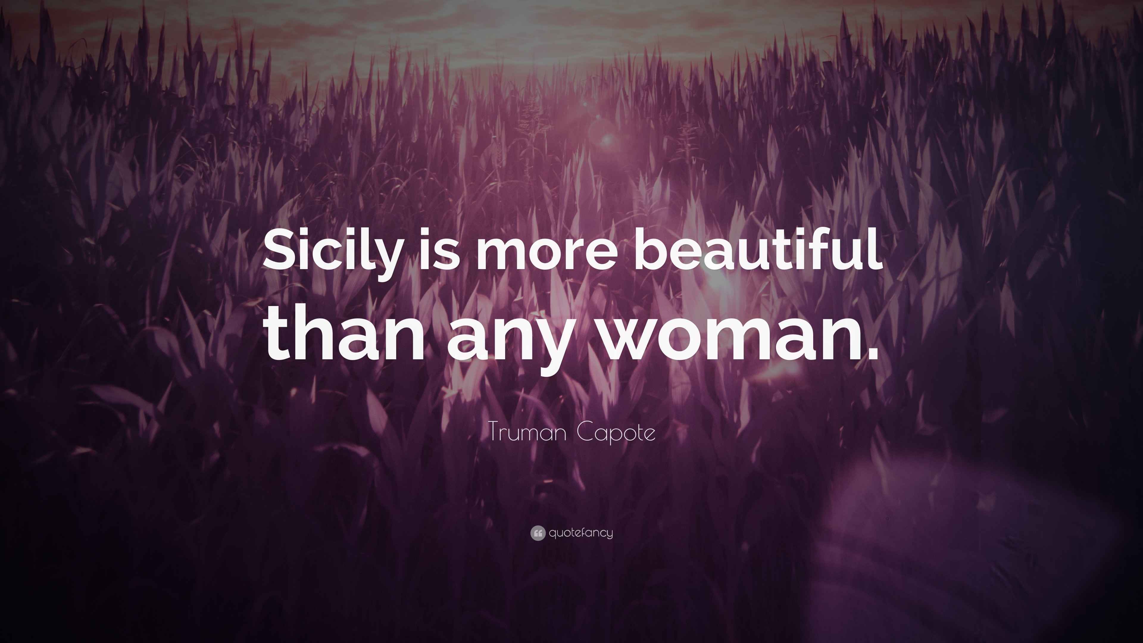 Truman Capote Quote: “Sicily is more beautiful than any woman.”