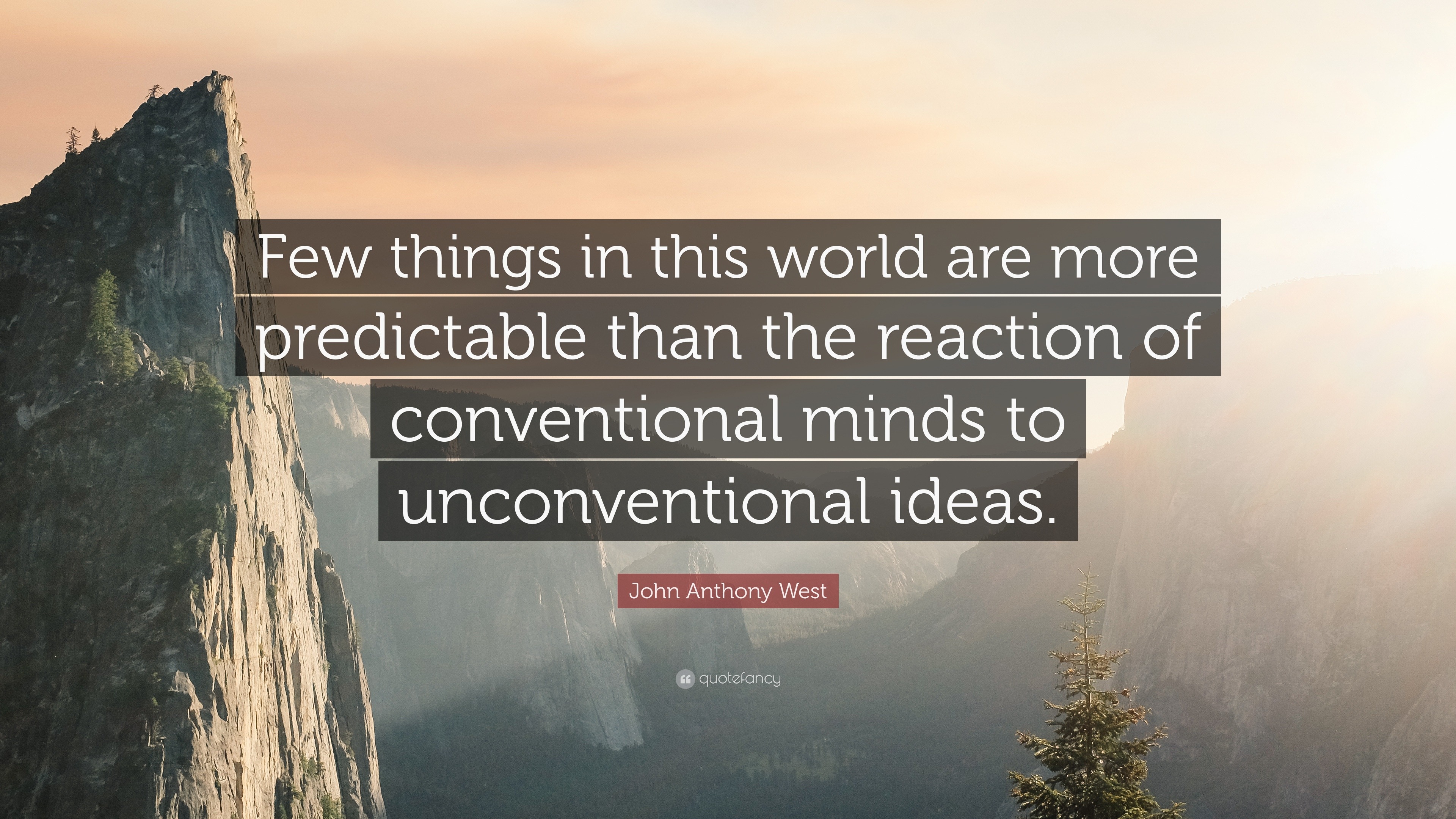John Anthony West Quote: “Few things in this world are more predictable ...