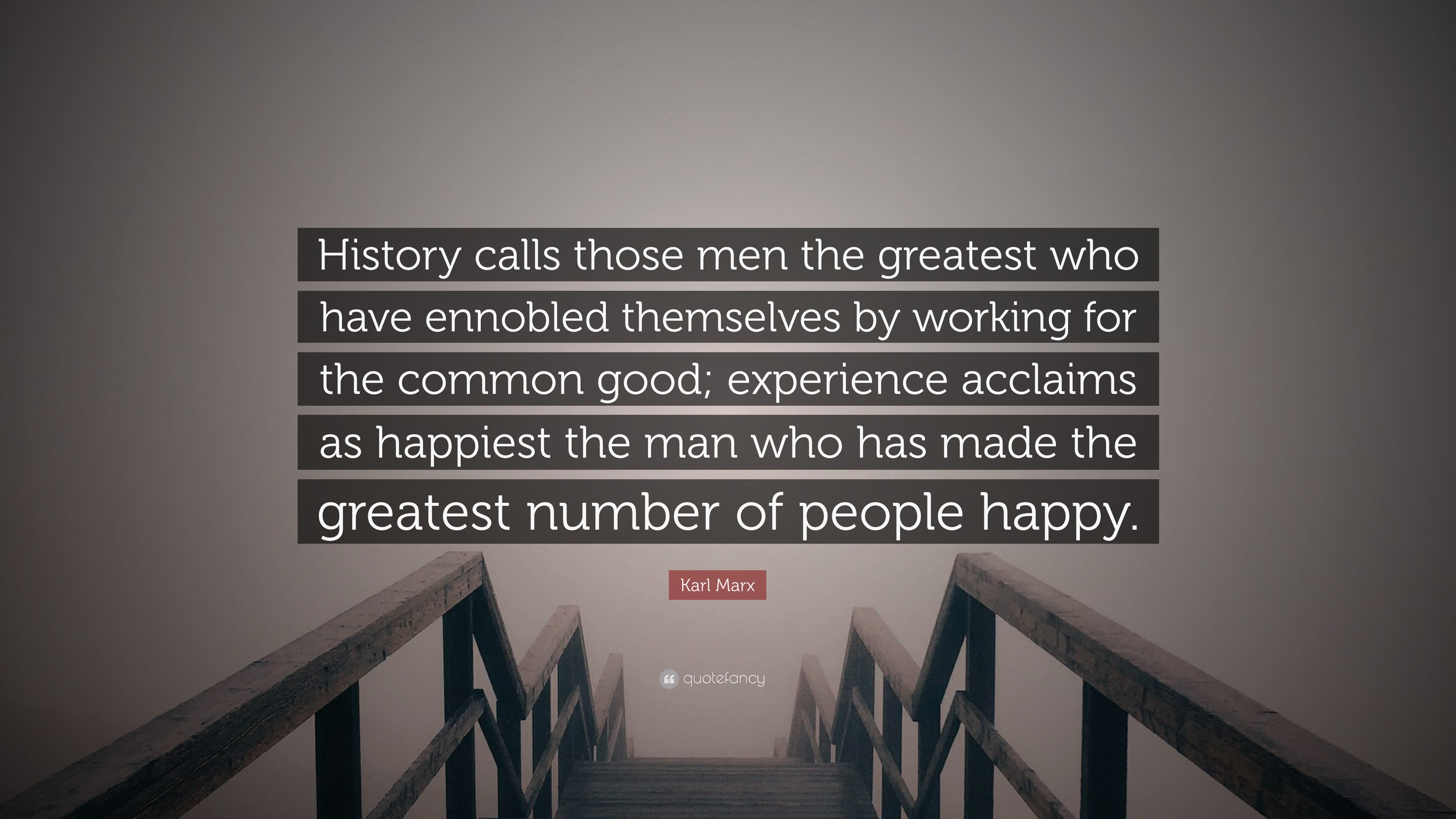 Karl Marx Quote: “History calls those men the greatest who have ...
