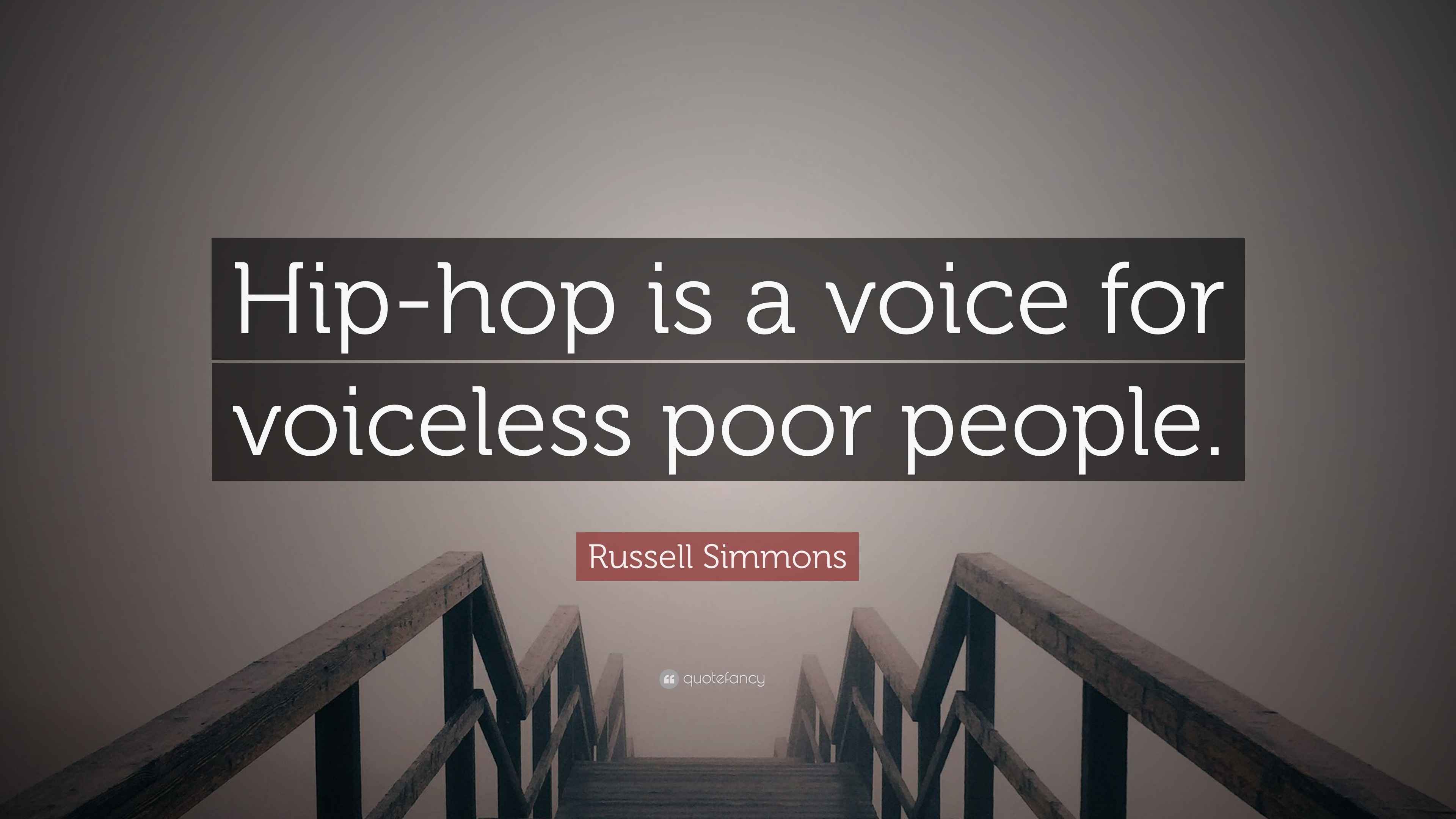 Russell Simmons Quote: “Hip-hop is a voice for voiceless poor people.”