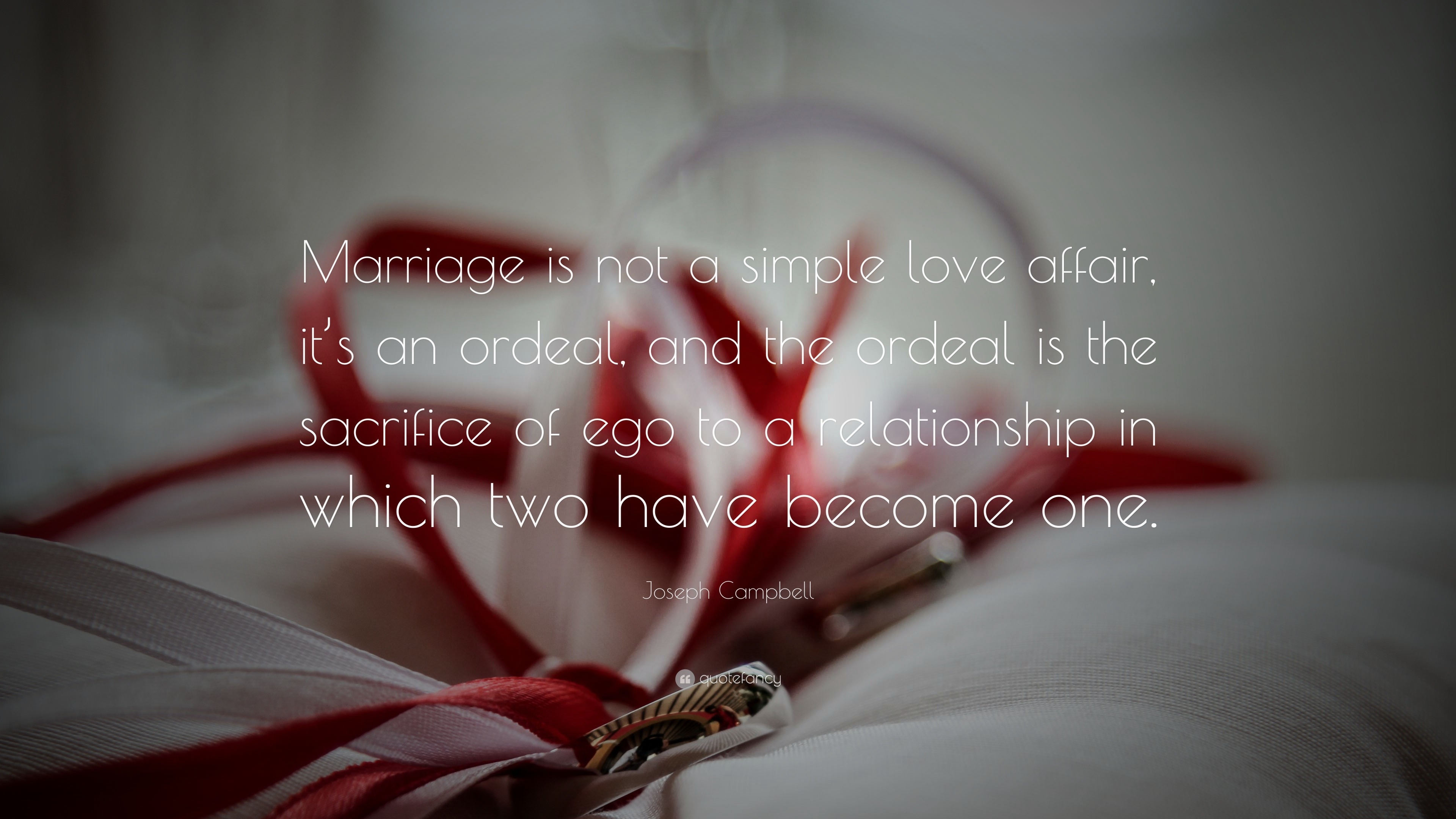 Joseph Campbell Quote: “Marriage is not a simple love affair, it’s an ...