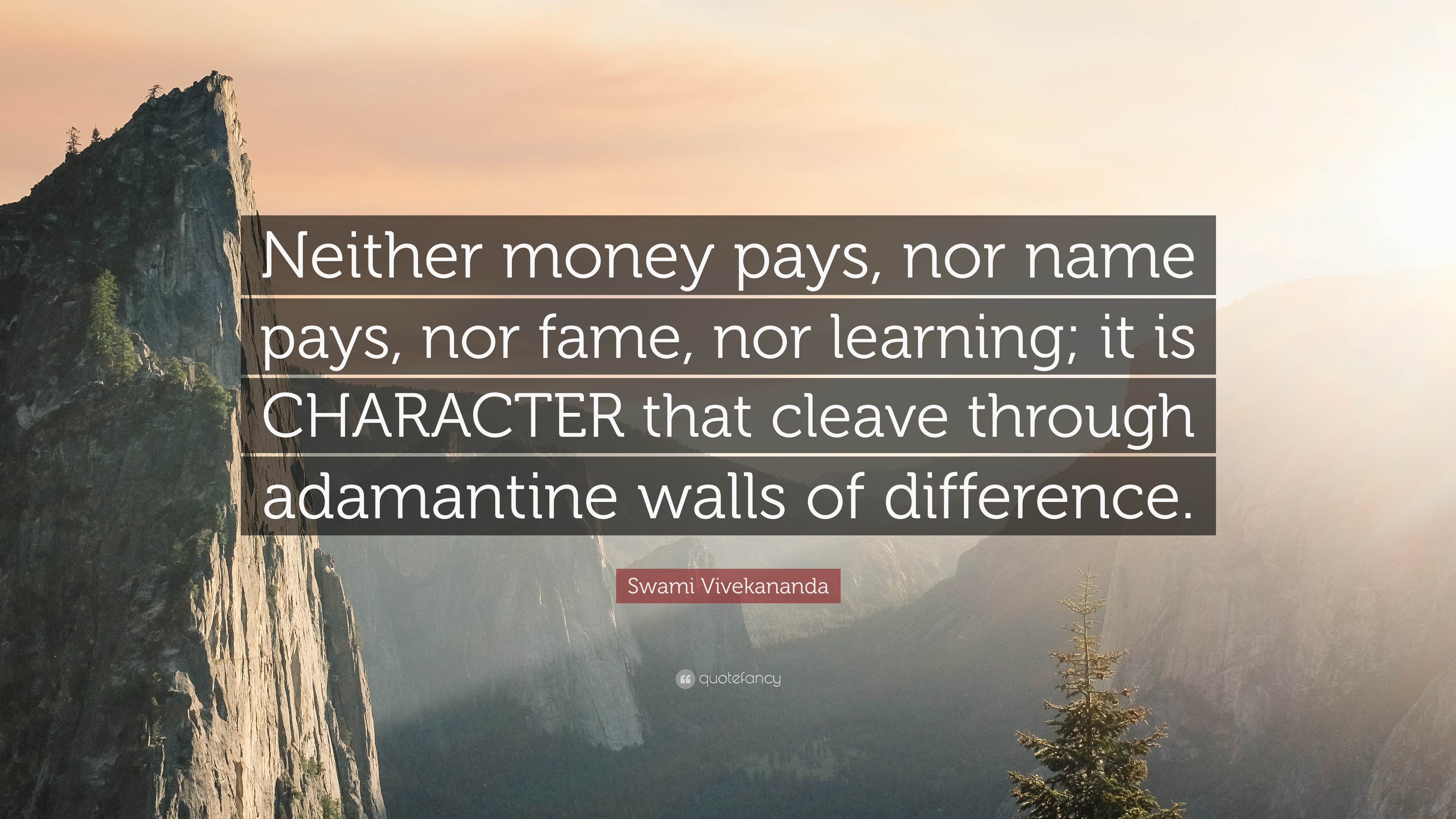 Swami Vivekananda Quote: “Neither money pays, nor name pays, nor fame ...