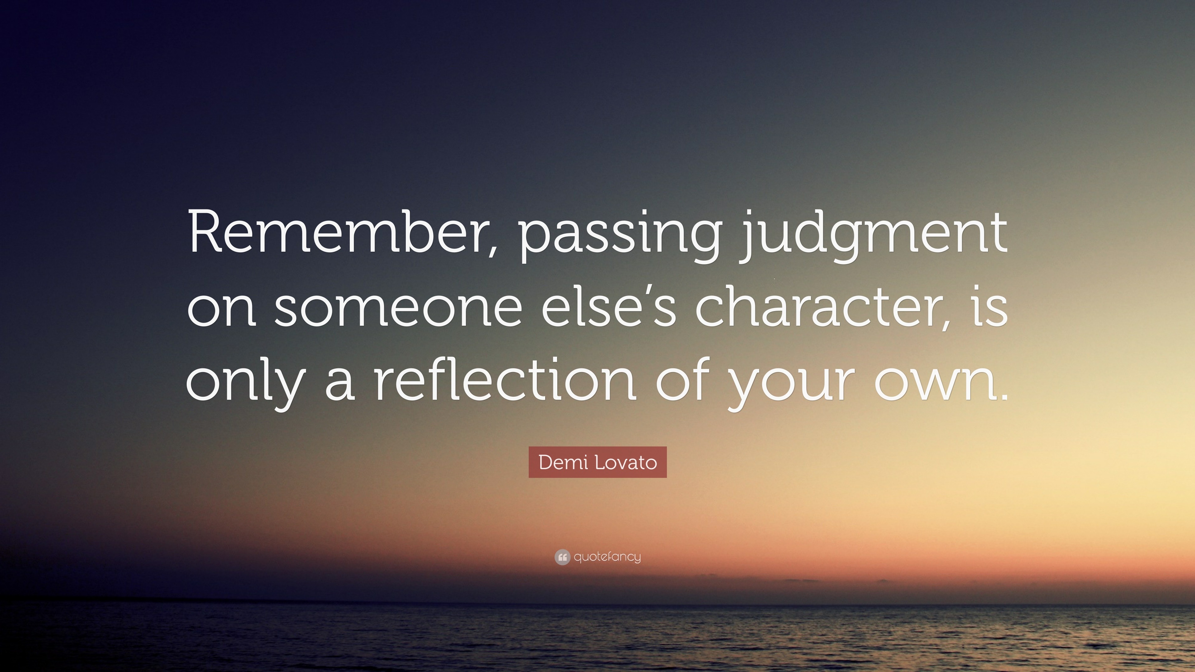 Demi Lovato Quote: “Remember, passing judgment on someone else’s ...