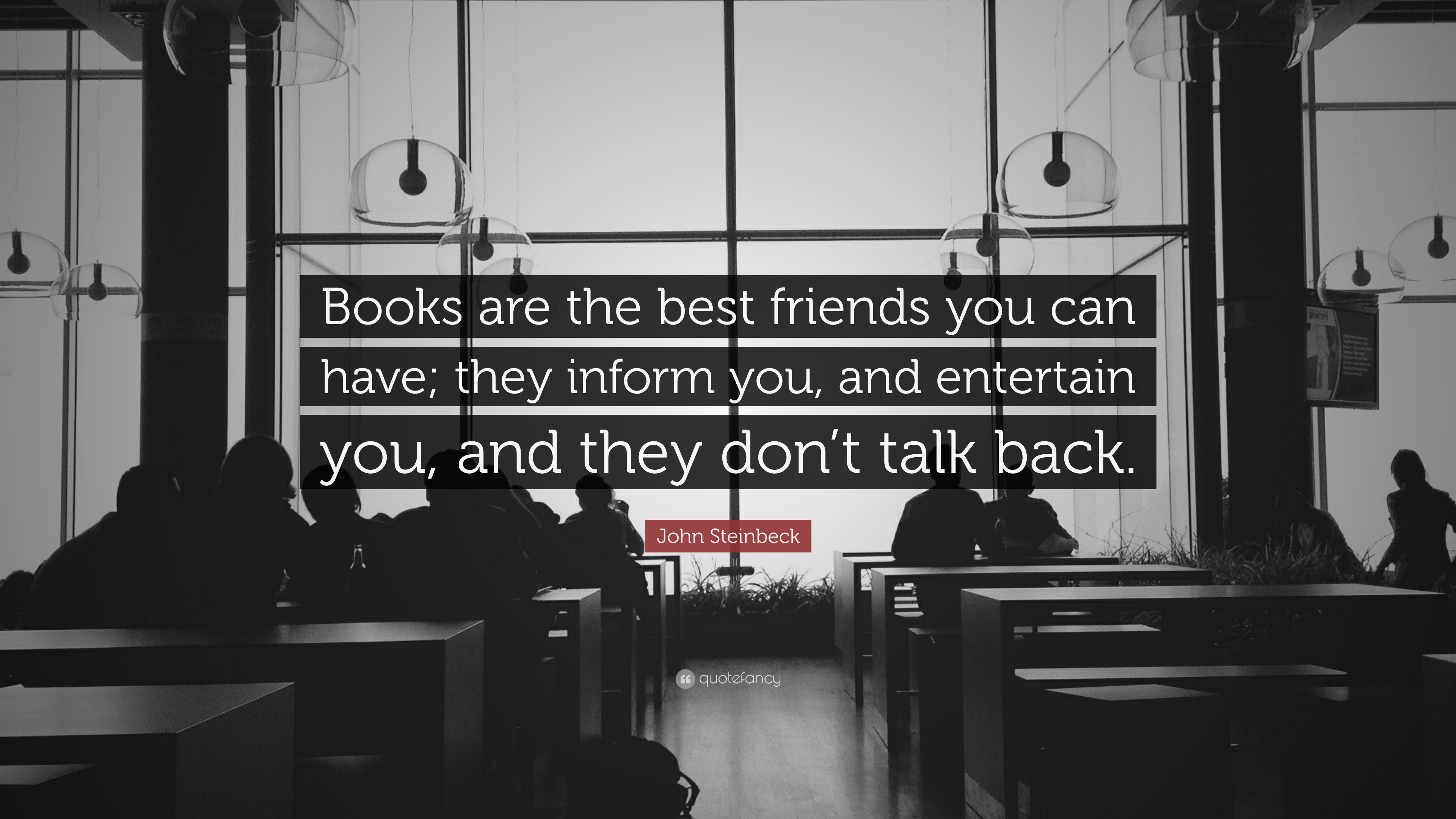 John Steinbeck Quote: “Books are the best friends you can have; they ...