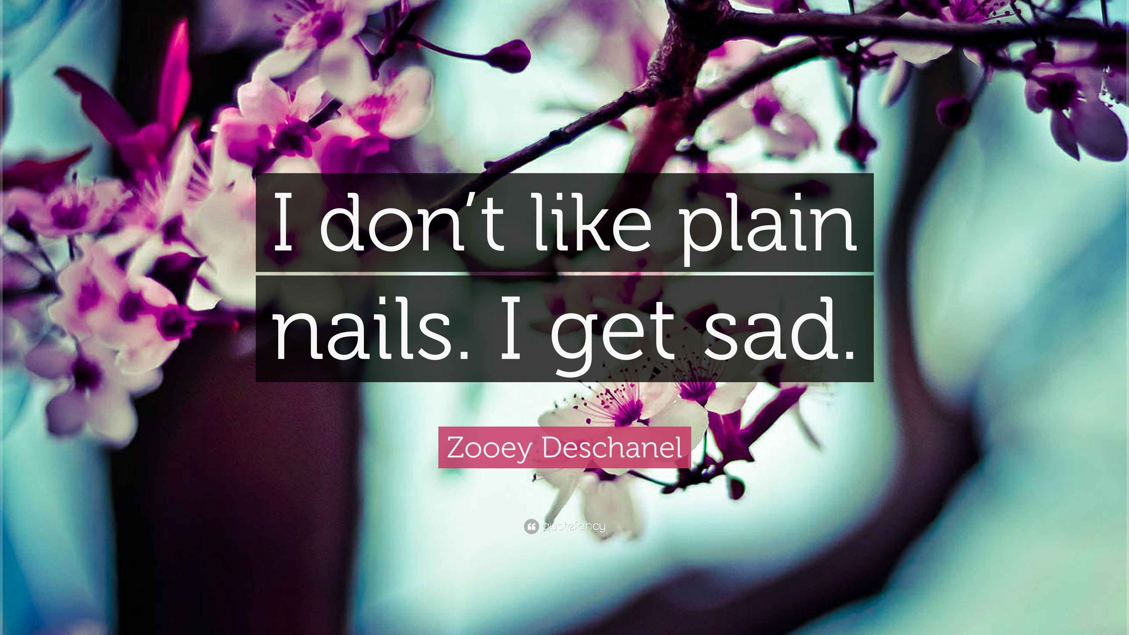 Zooey Deschanel Quote: “I don’t like plain nails. I get sad.”