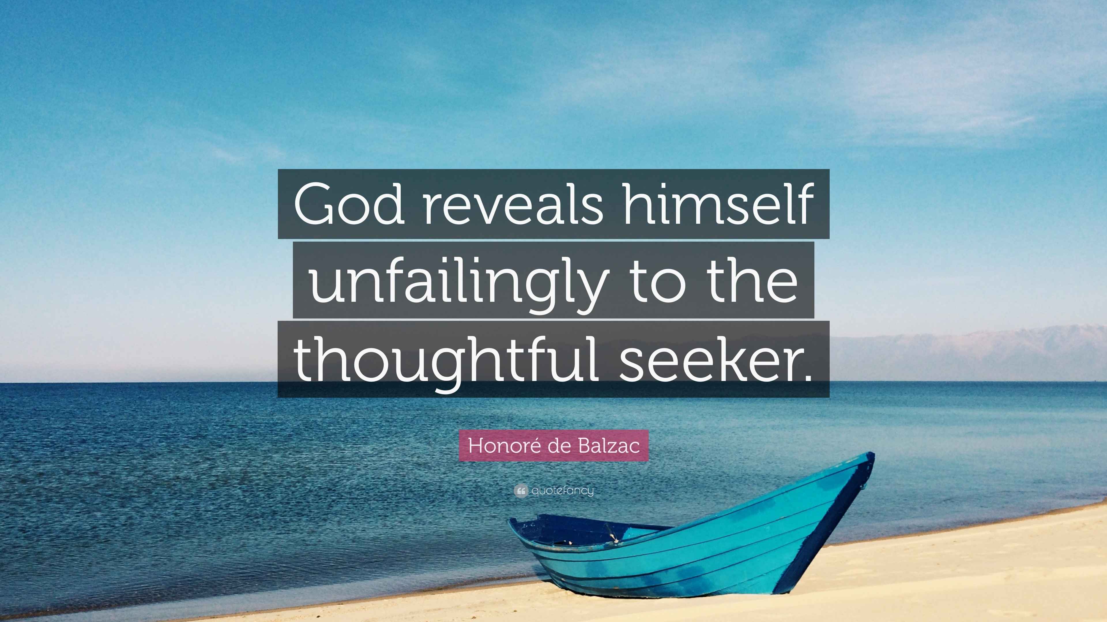 Honoré de Balzac Quote: “God reveals himself unfailingly to the ...