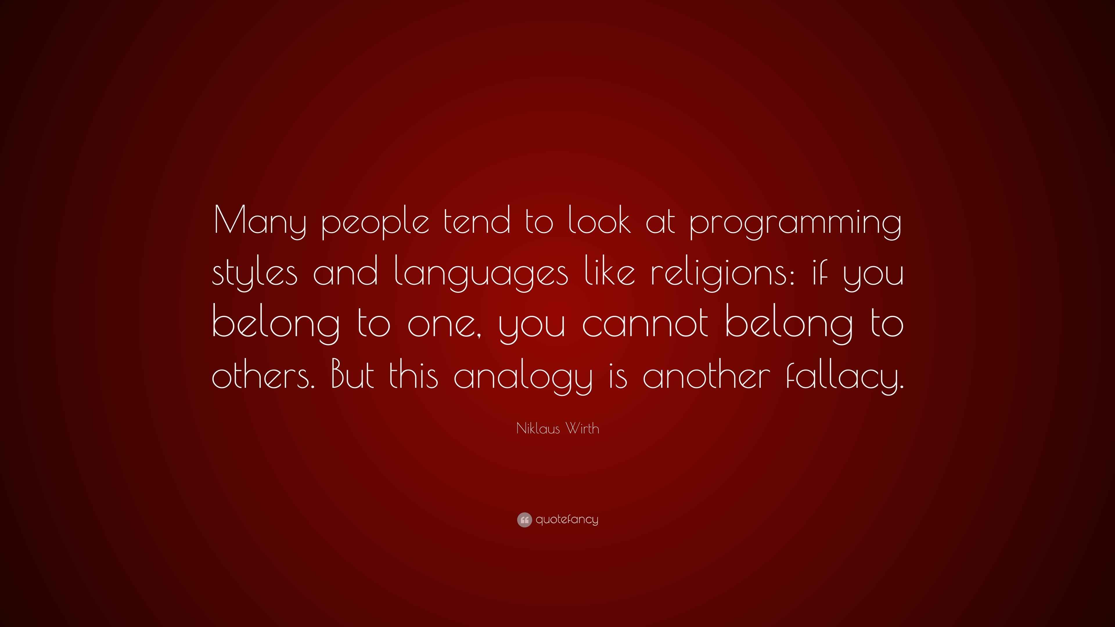 Niklaus Wirth Quote: “Many people tend to look at programming styles ...