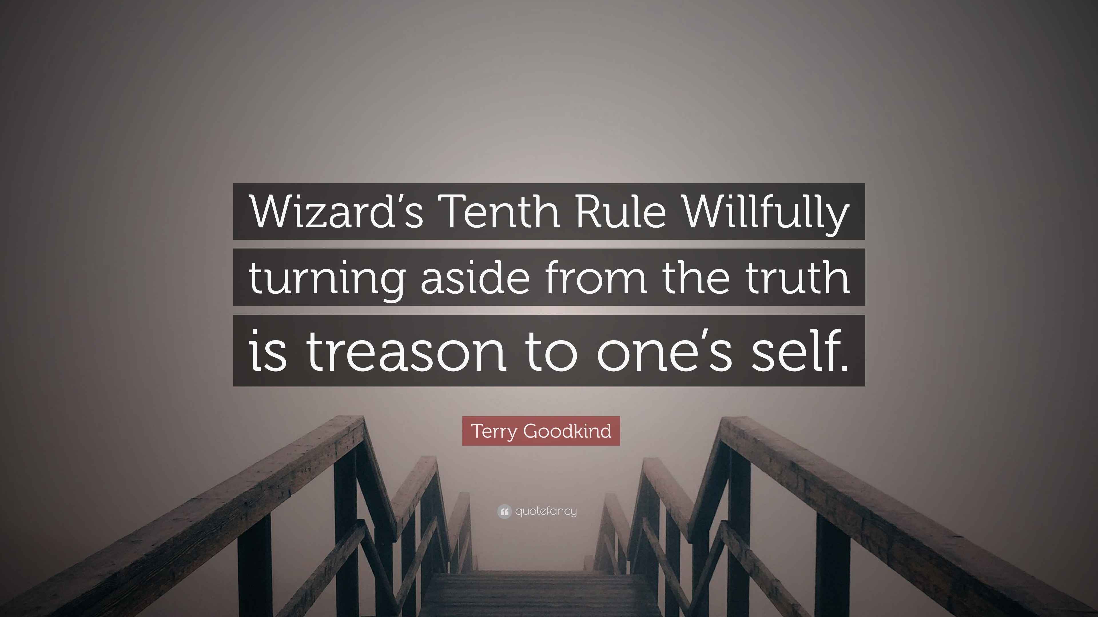 Terry Goodkind Quote: “Wizard’s Tenth Rule Willfully turning aside from ...