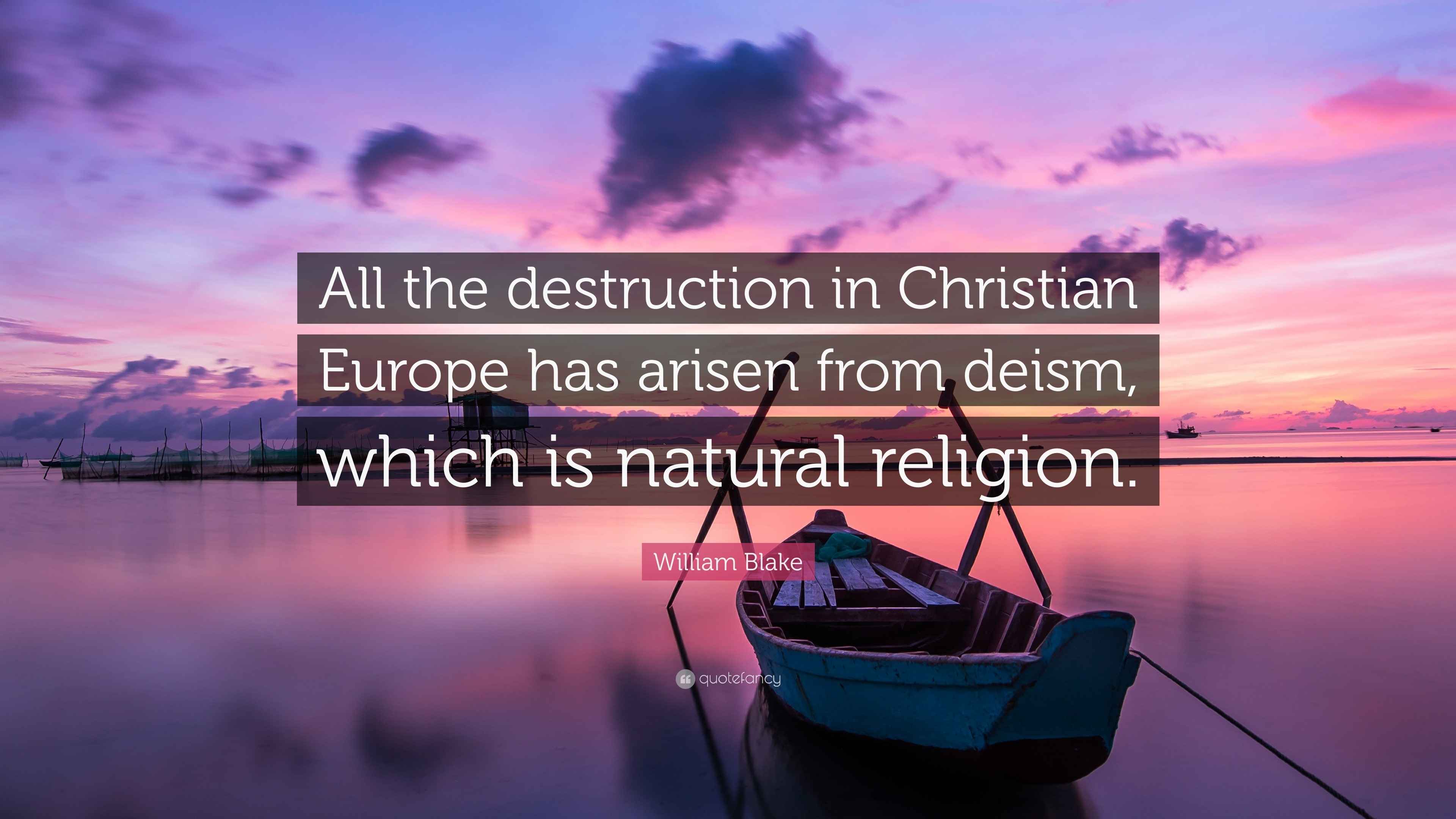 William Blake Quote: “All the destruction in Christian Europe has ...