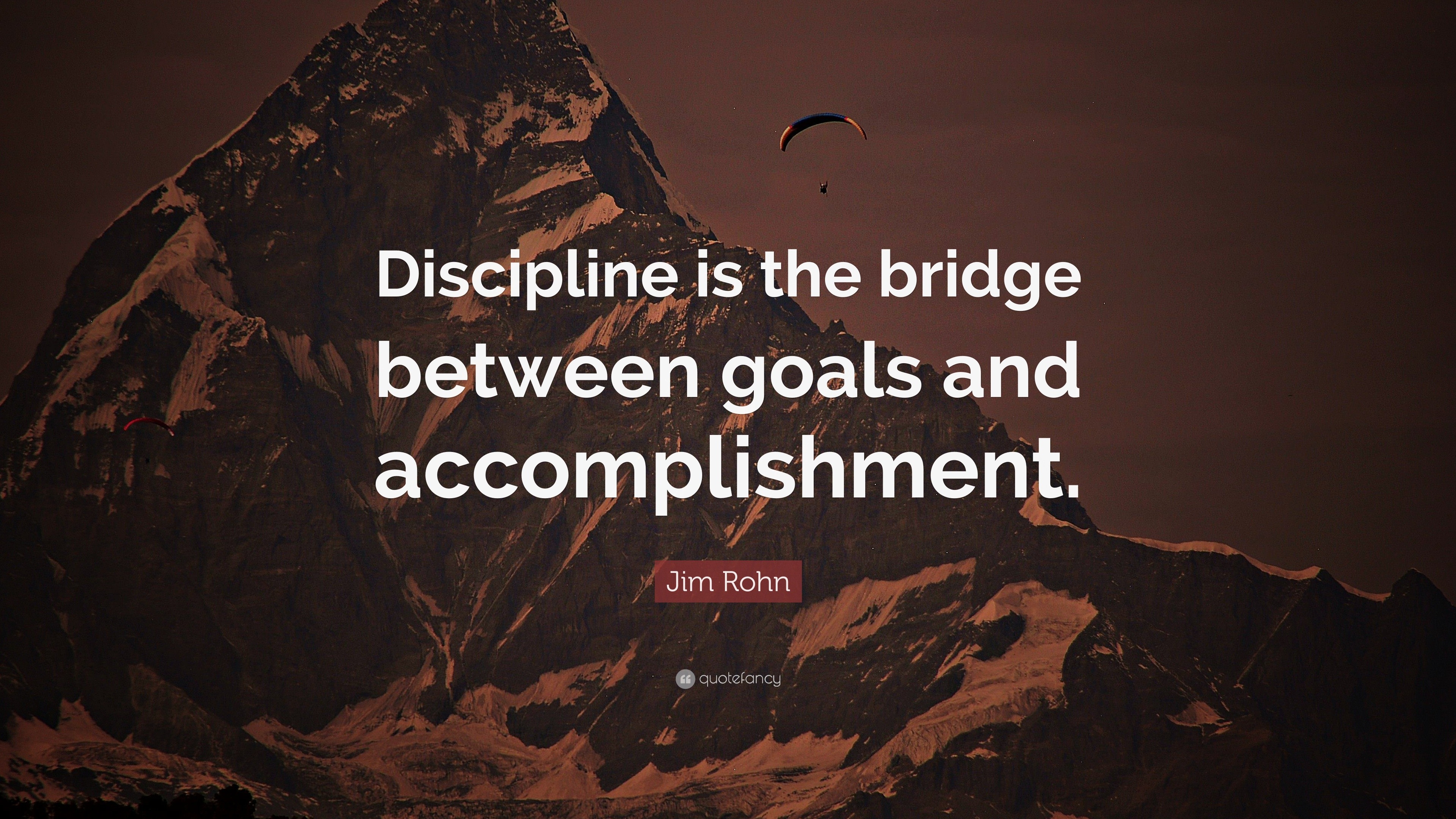 Jim Rohn Quote: “Discipline is the bridge between goals and ...