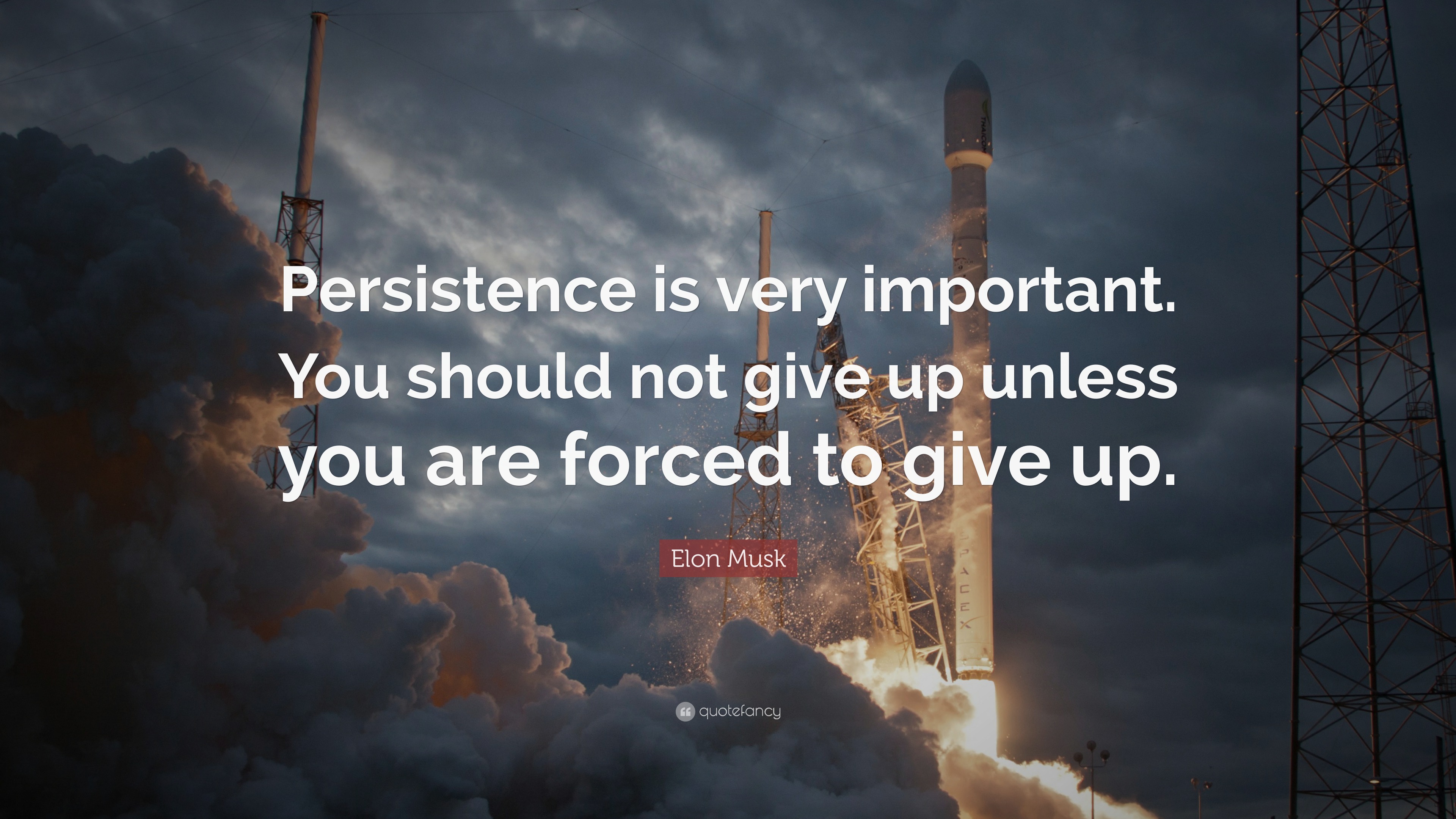 Elon Musk Quote: “Persistence is very important. You should not give up ...