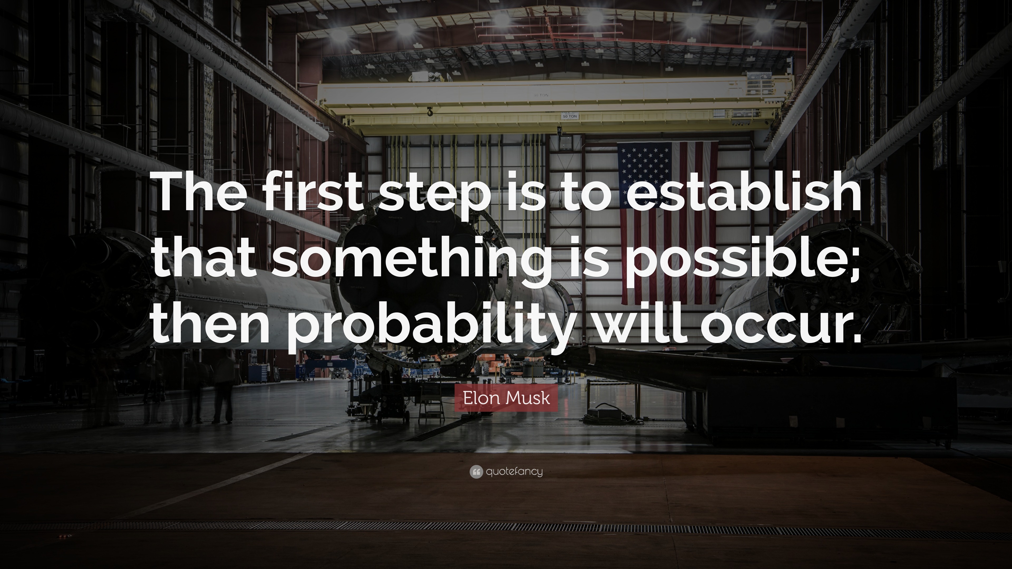 Elon Musk Quote: “The first step is to establish that something is ...